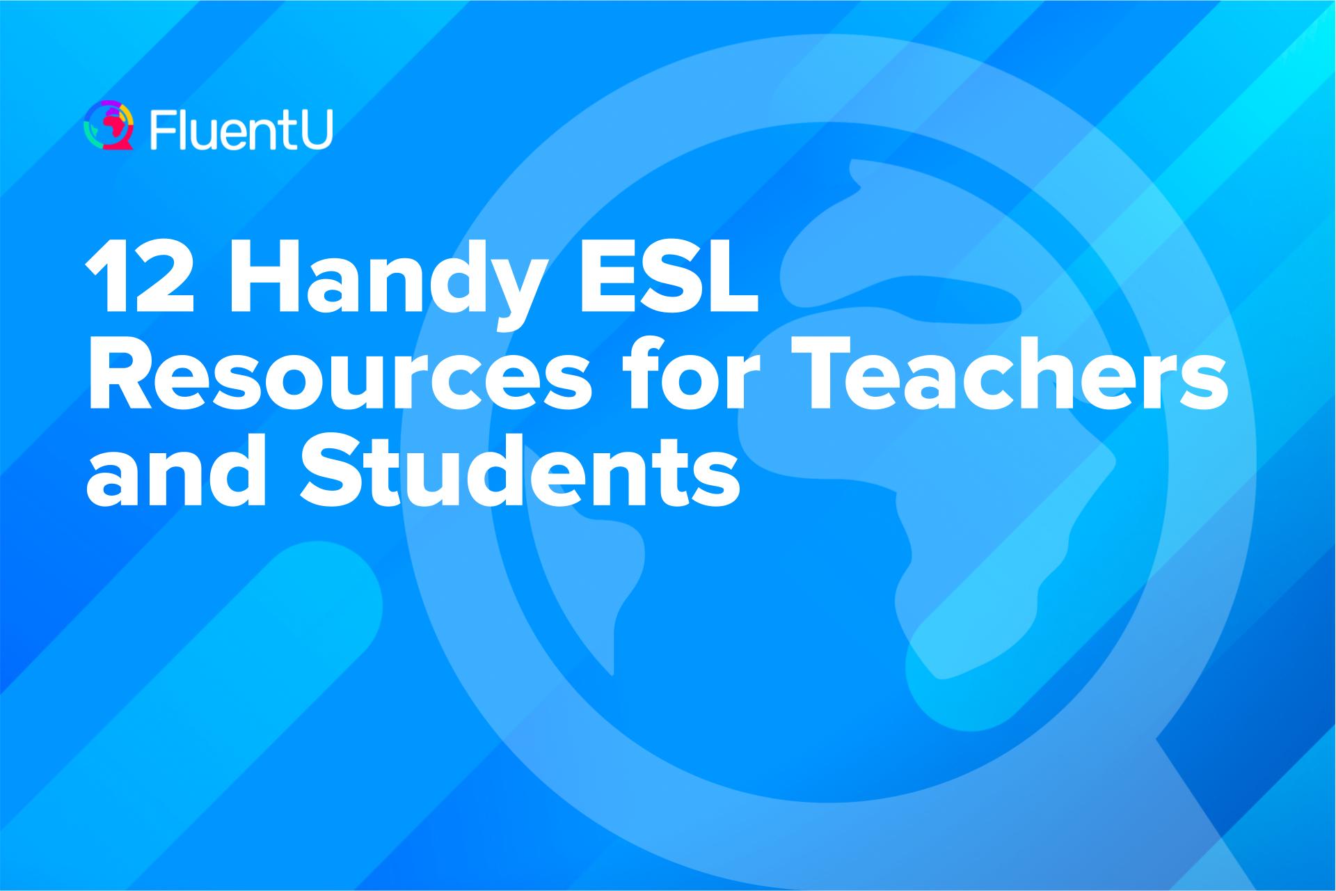 12 Handy ESL Resources for Teachers and Students | FluentU