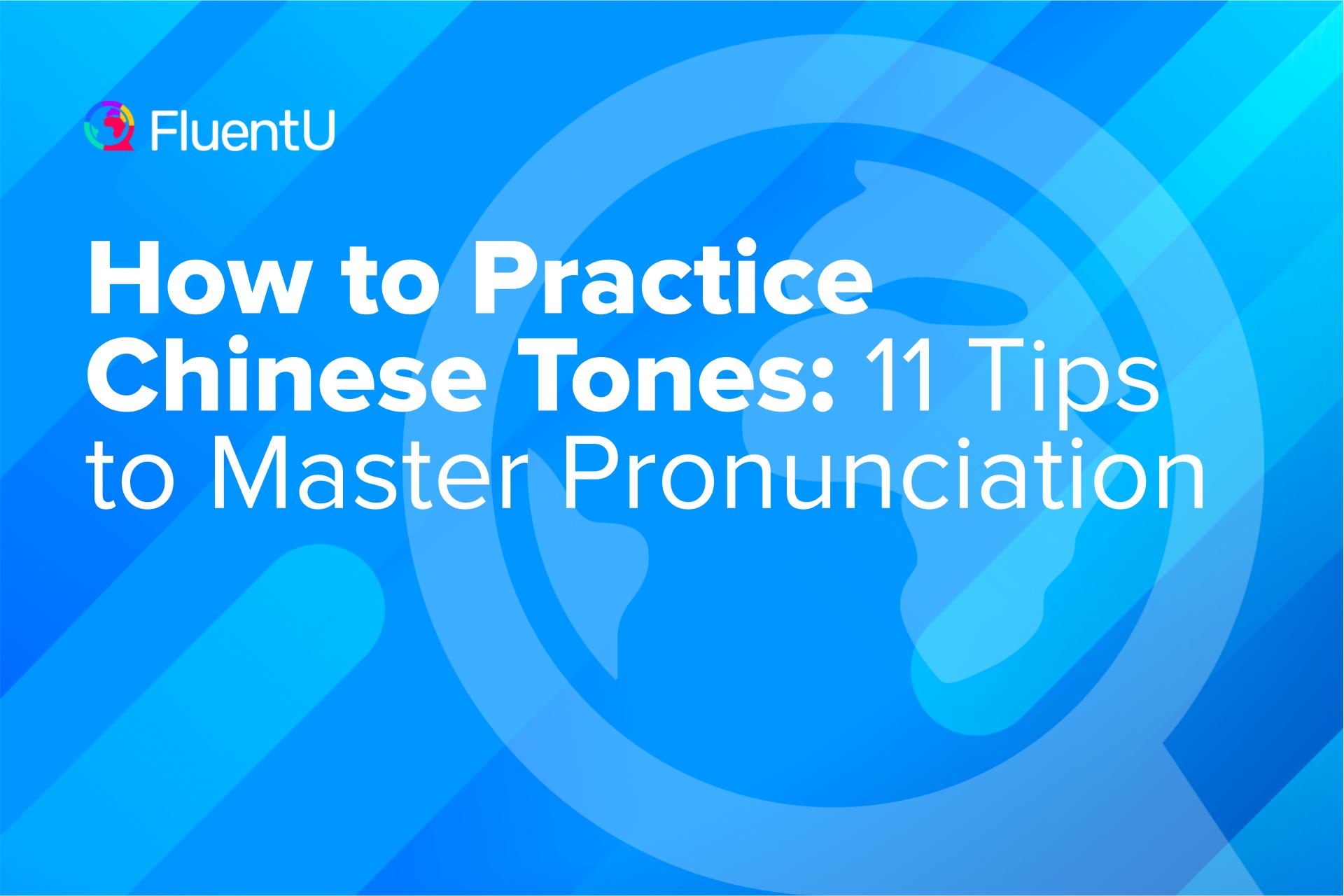 How to Practice Chinese Tones: 11 Tips to Master Pronunciation | FluentU
