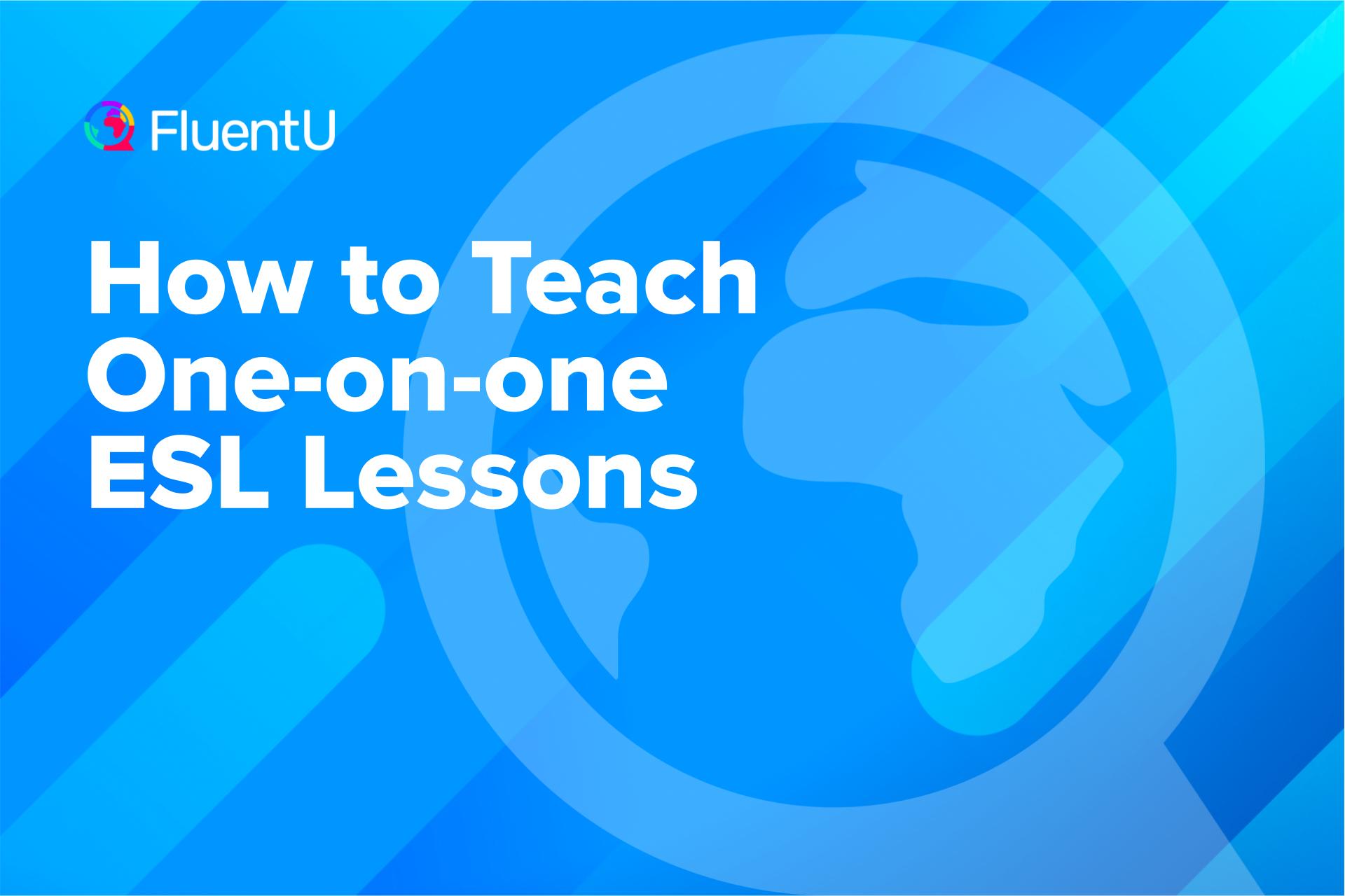 How to Teach One-on-one ESL Lessons | FluentU