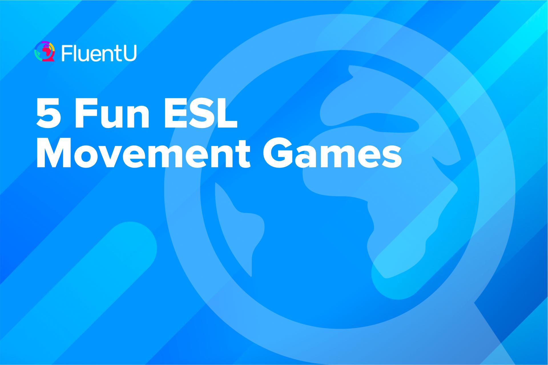 5 Fun ESL Movement Games | FluentU