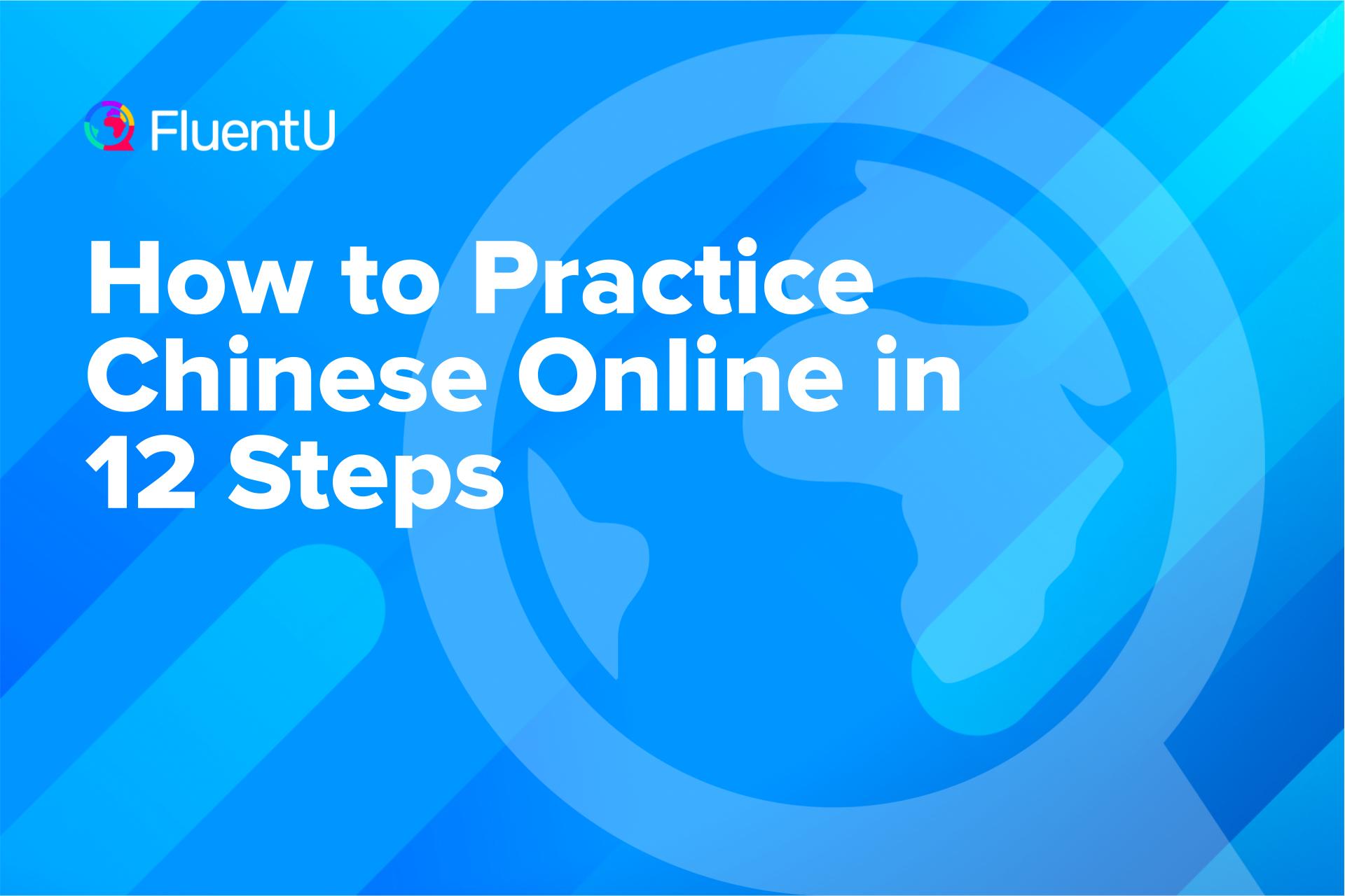 How to Practice Chinese Online in 12 Steps | FluentU