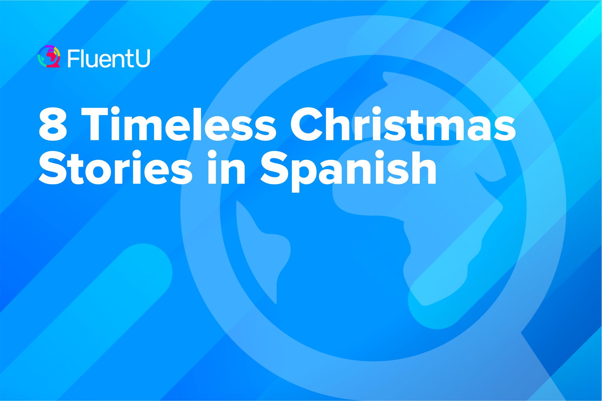 8 Timeless Christmas Stories in Spanish | FluentU