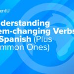 20 Most Common Irregular Verbs in Spanish | FluentU