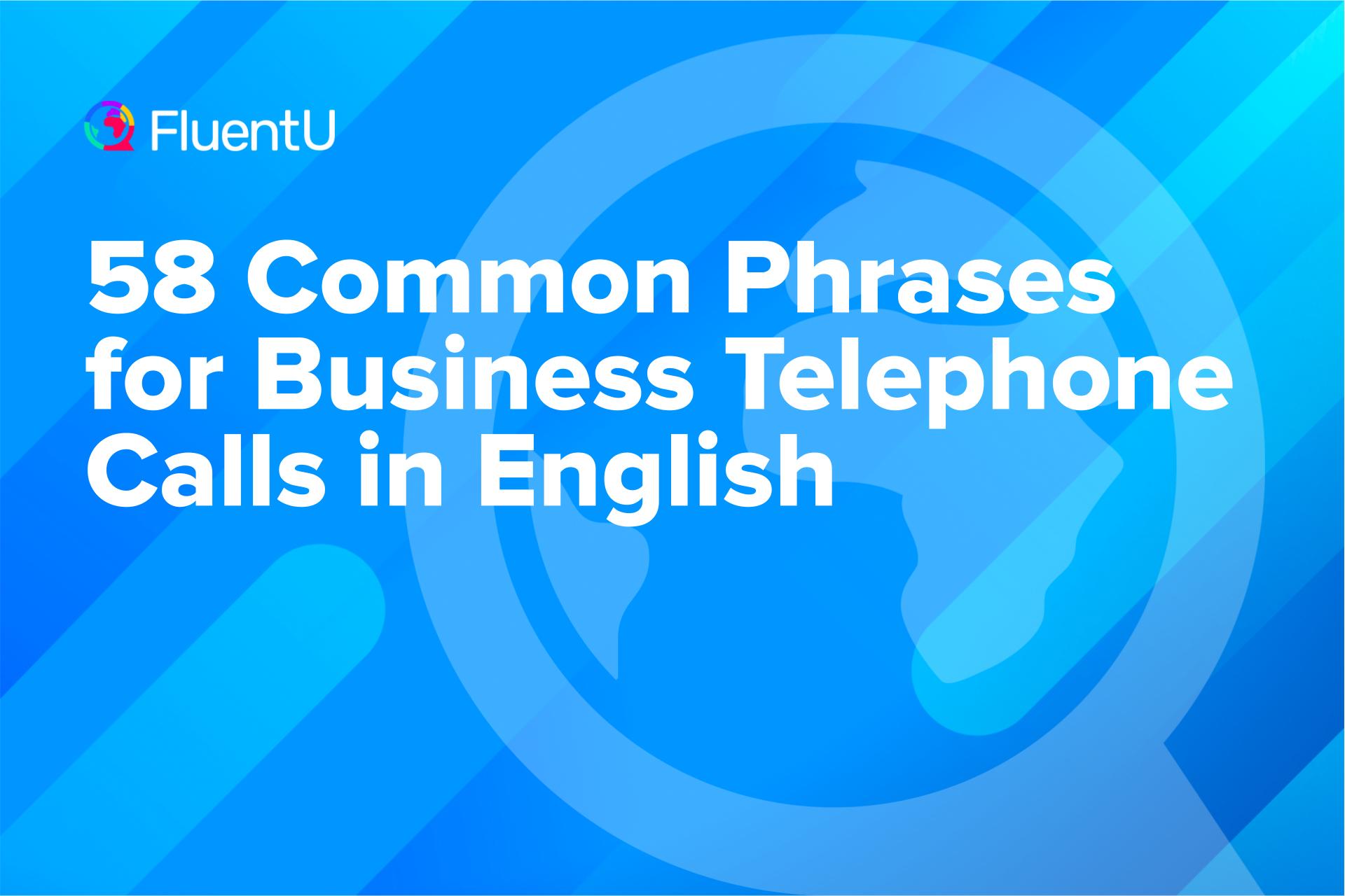 58 Common Phrases for Business Telephone Calls in English | FluentU