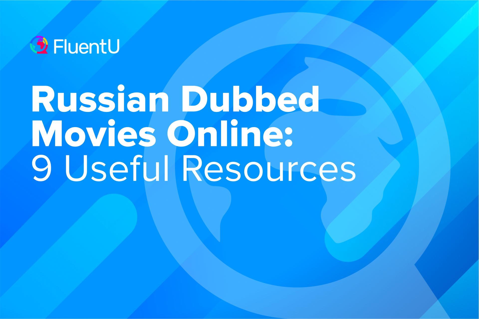 Russian Dubbed Movies Online: 9 Useful Resources | FluentU