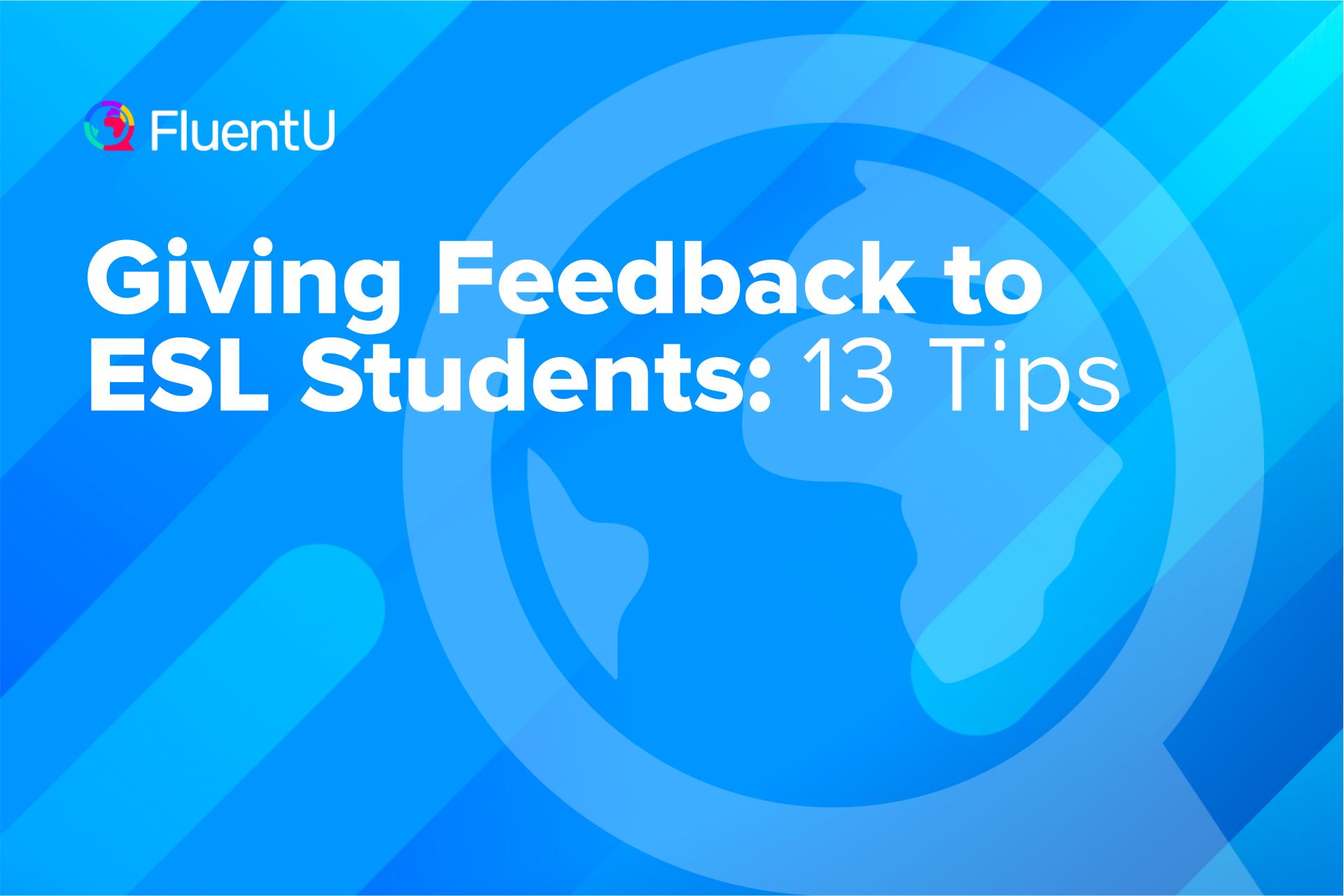 Giving Feedback to ESL Students: 13 Tips | FluentU