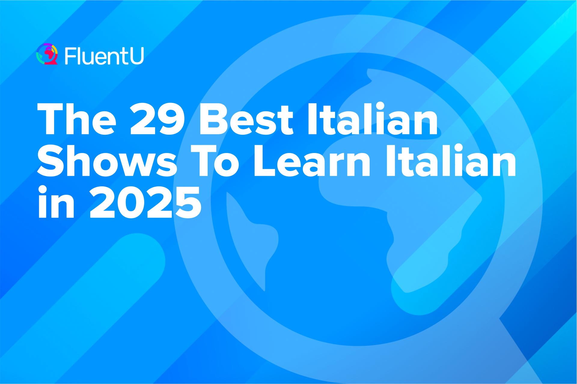 The 29 Best Italian Shows To Learn Italian in 2025 | FluentU
