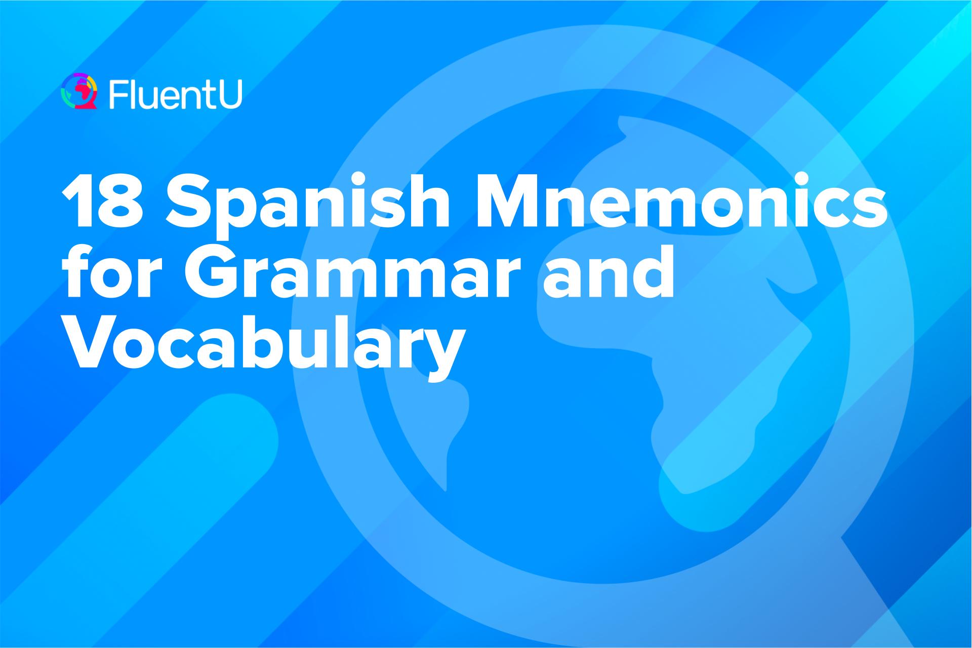 18 Spanish Mnemonics for Grammar and Vocabulary | FluentU