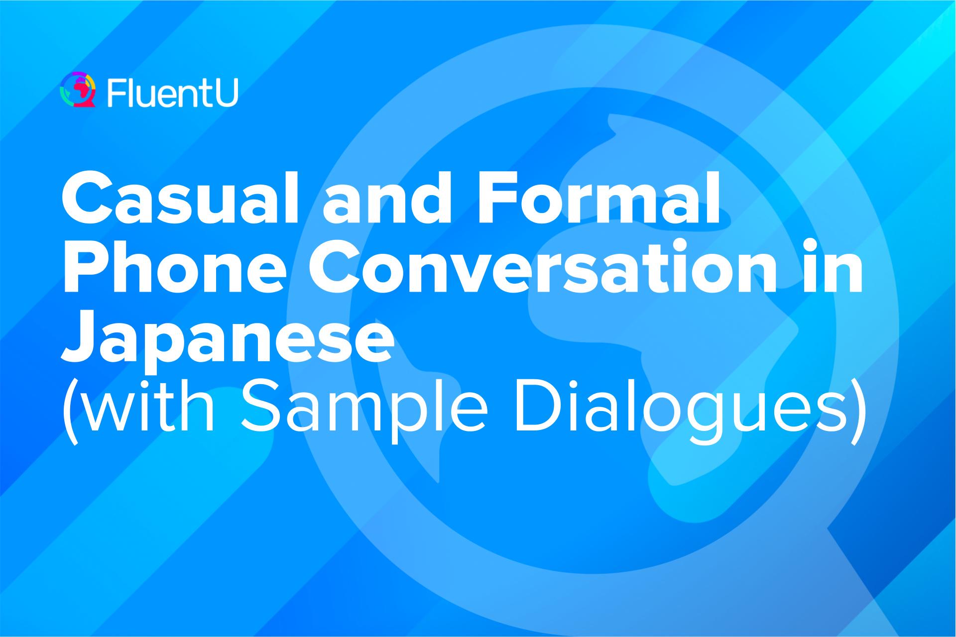 Casual and Formal Phone Conversation in Japanese (with Sample Dialogues ...