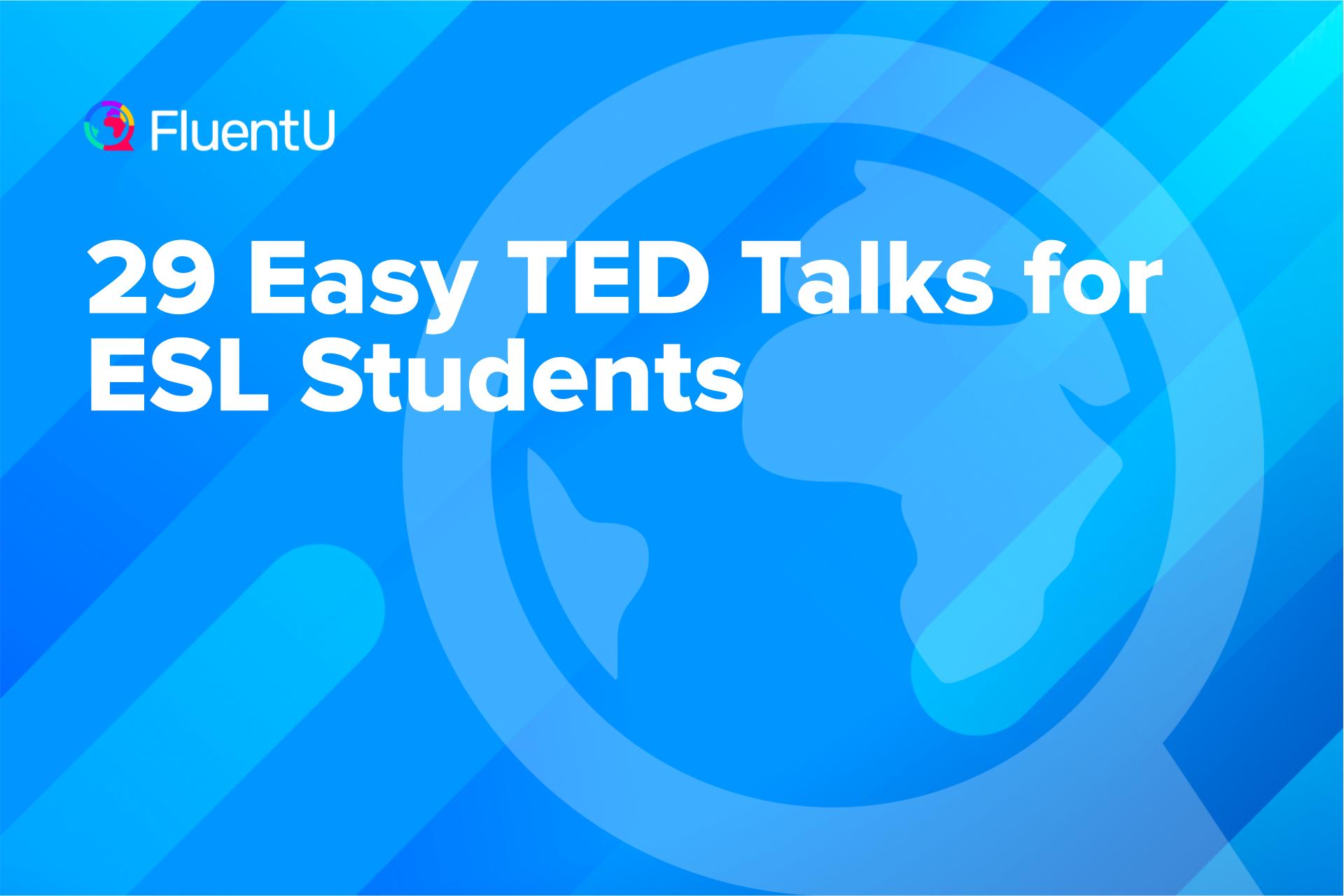 29 Easy TED Talks for ESL Students | FluentU