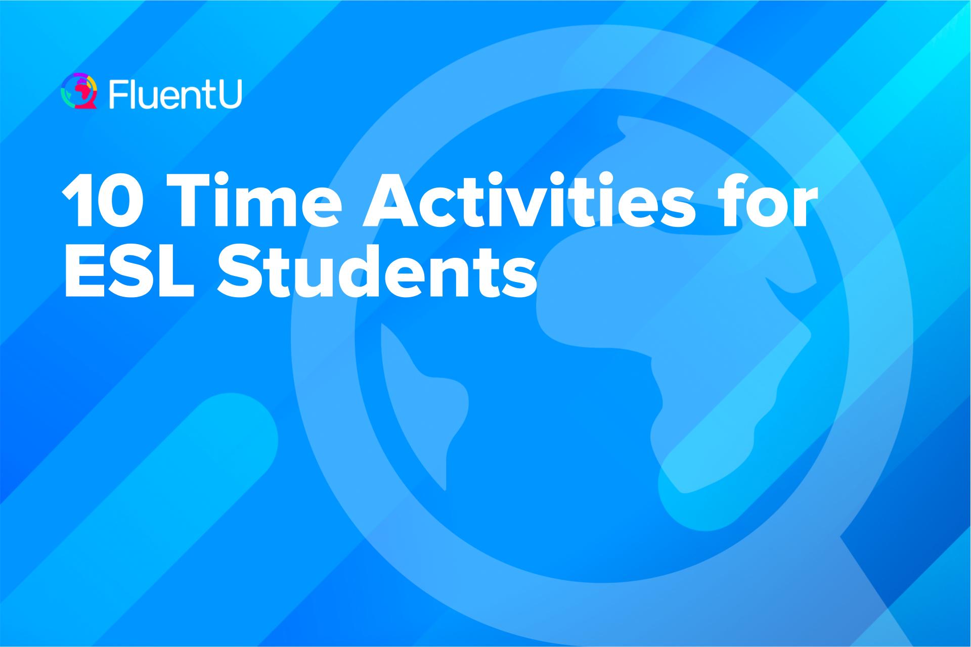 10 Time Activities for ESL Students | FluentU