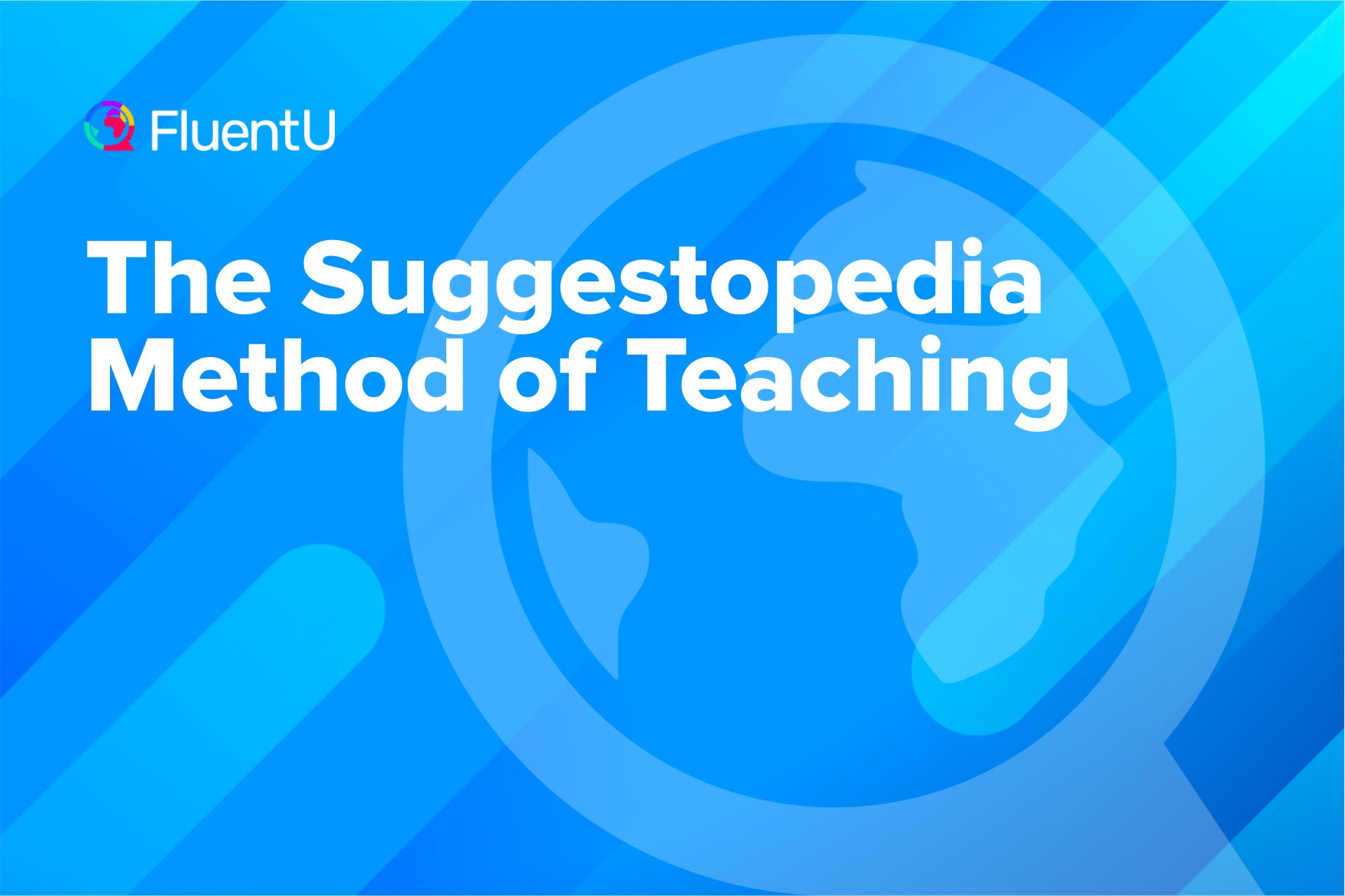 The Suggestopedia Method of Teaching | FluentU
