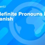 The Complete Guide to Spanish Grammar | FluentU