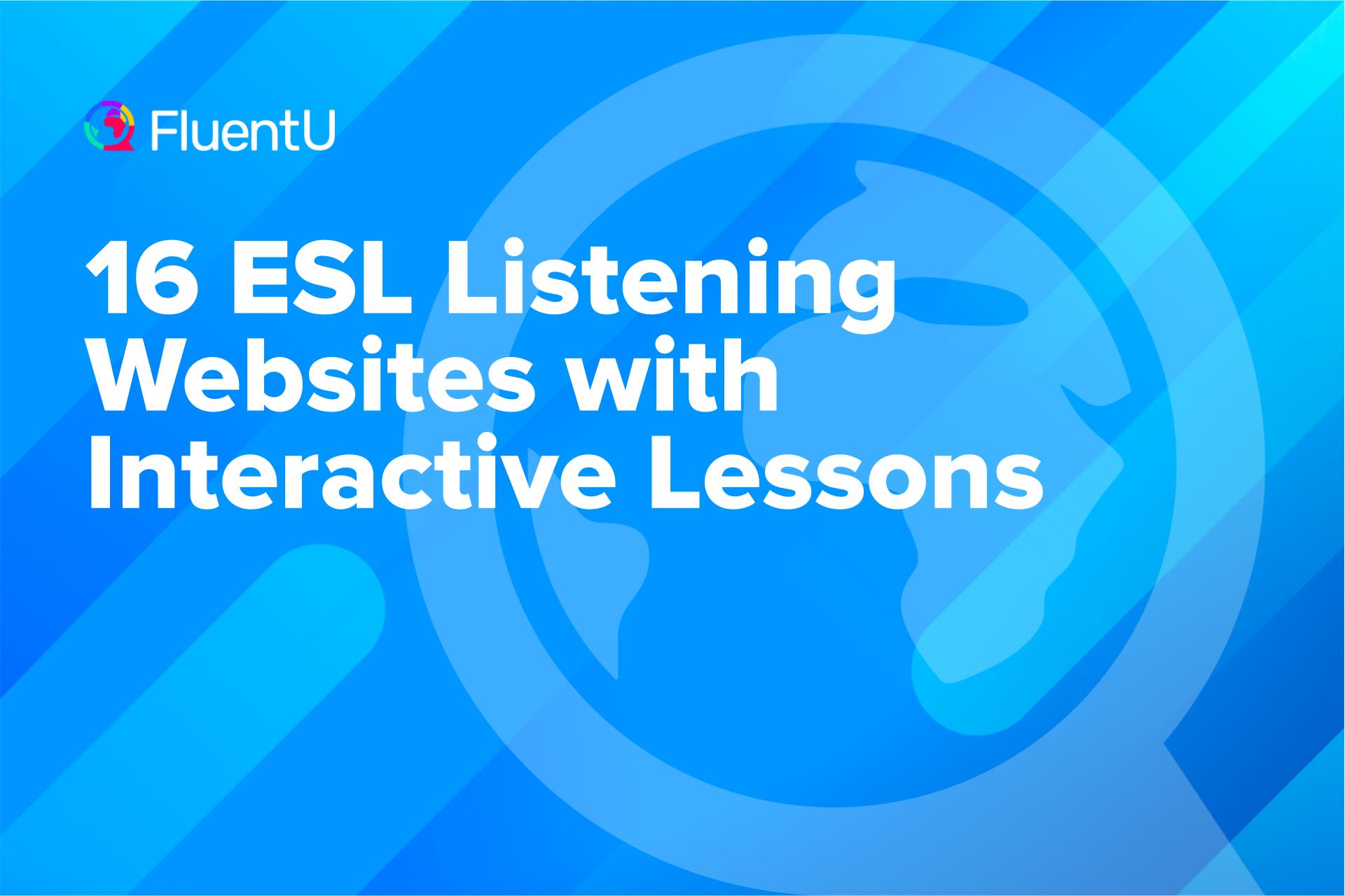 16 ESL Listening Websites with Interactive Lessons | FluentU