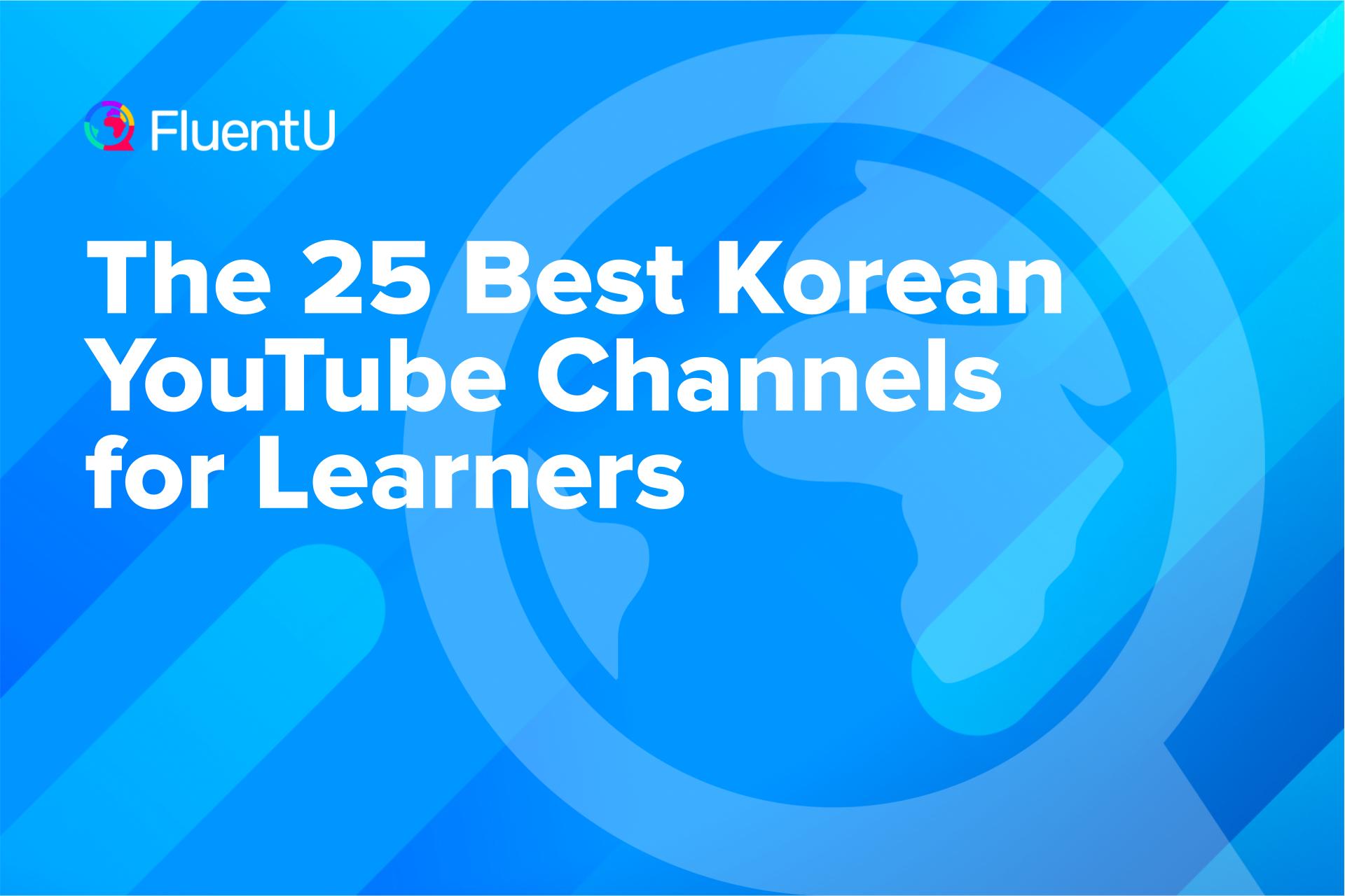 The 25 Best Korean YouTube Channels for Learners | FluentU
