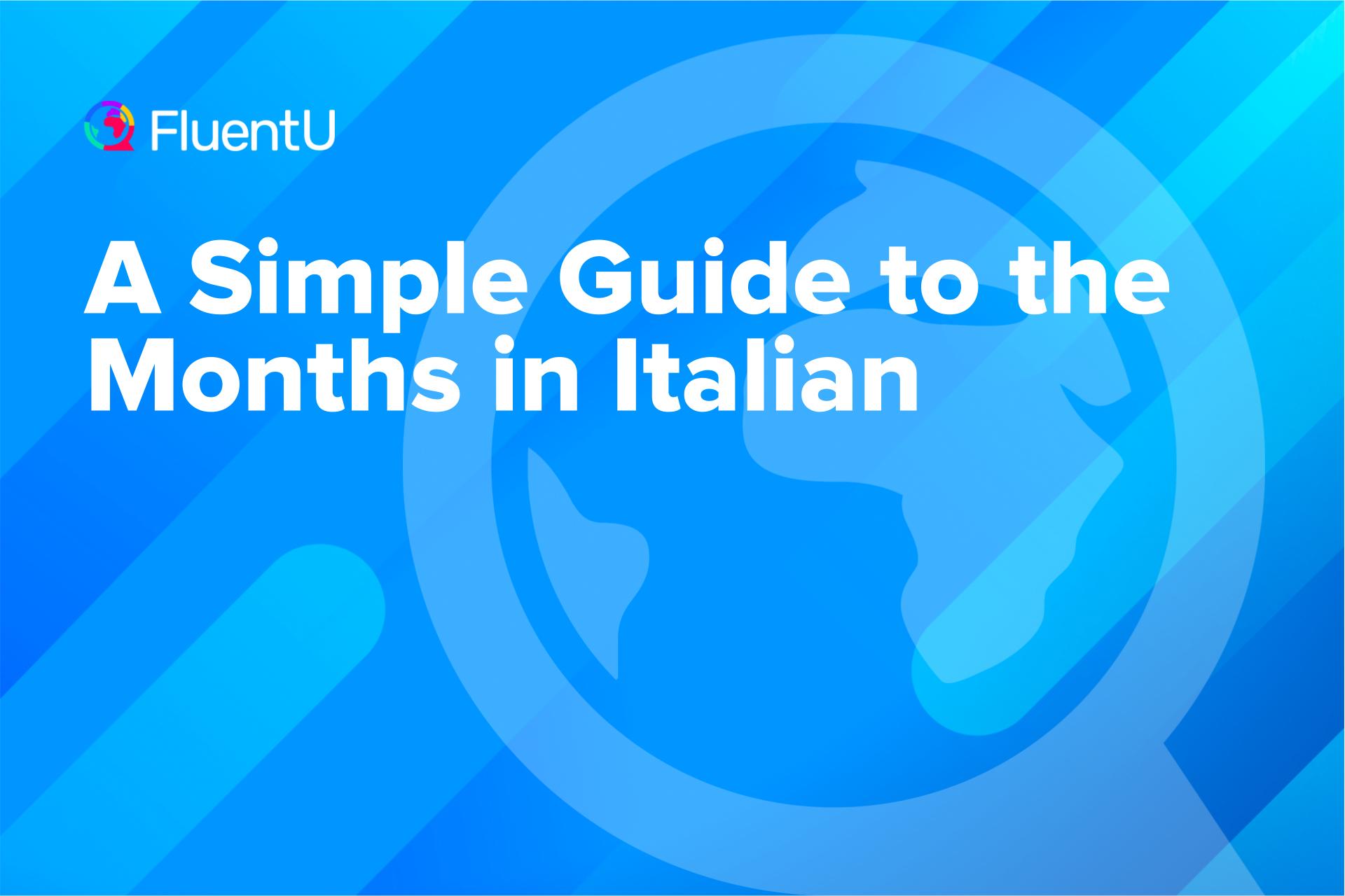 A Simple Guide to the Months in Italian | FluentU