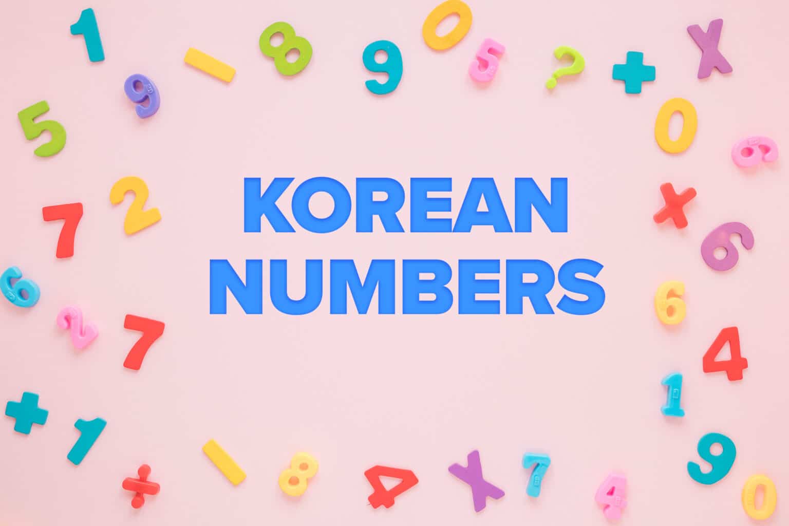 Korean Numbers and Counting [Native and Sino-Korean] | FluentU