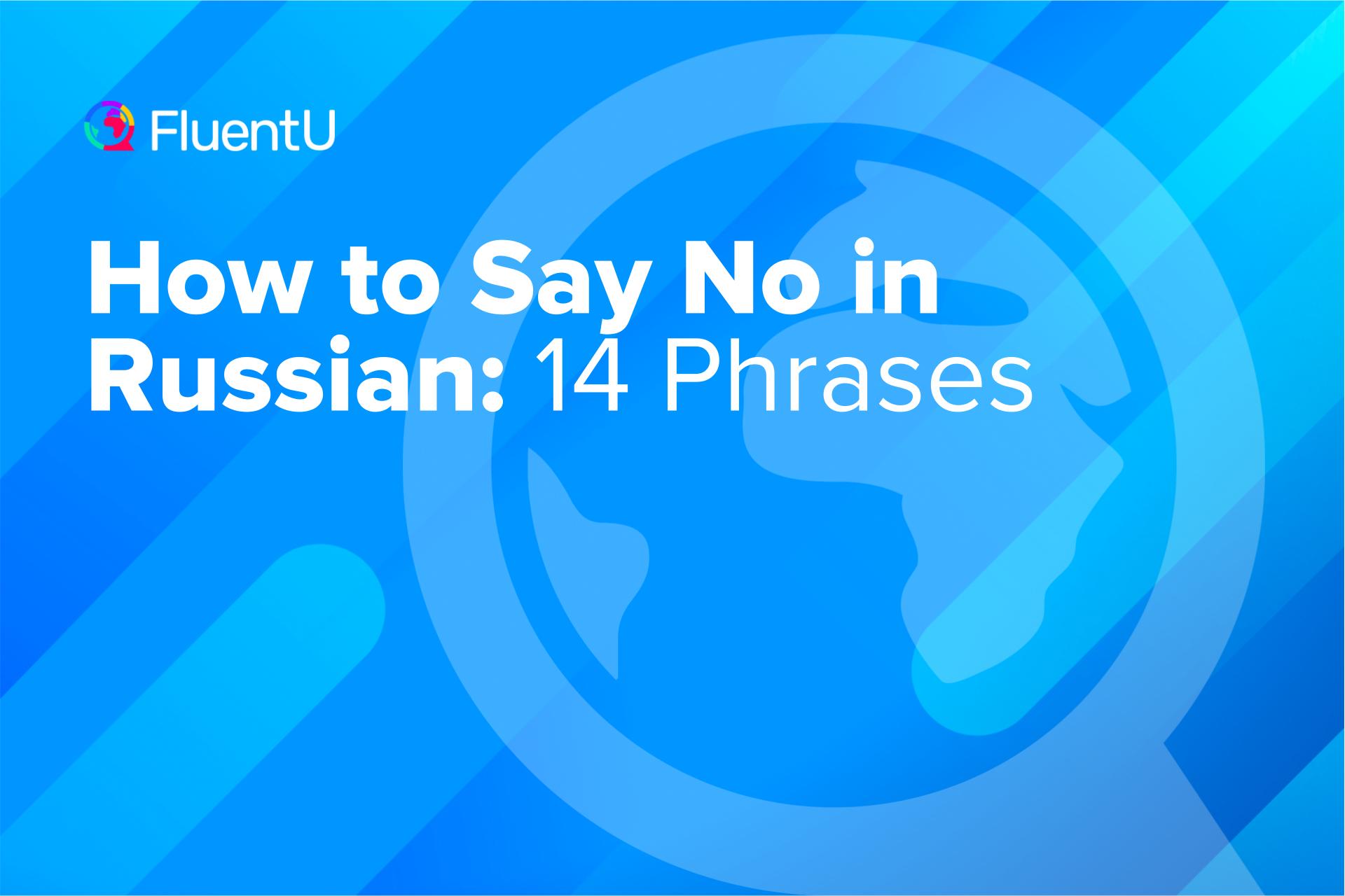 How to Say No in Russian: 14 Phrases | FluentU