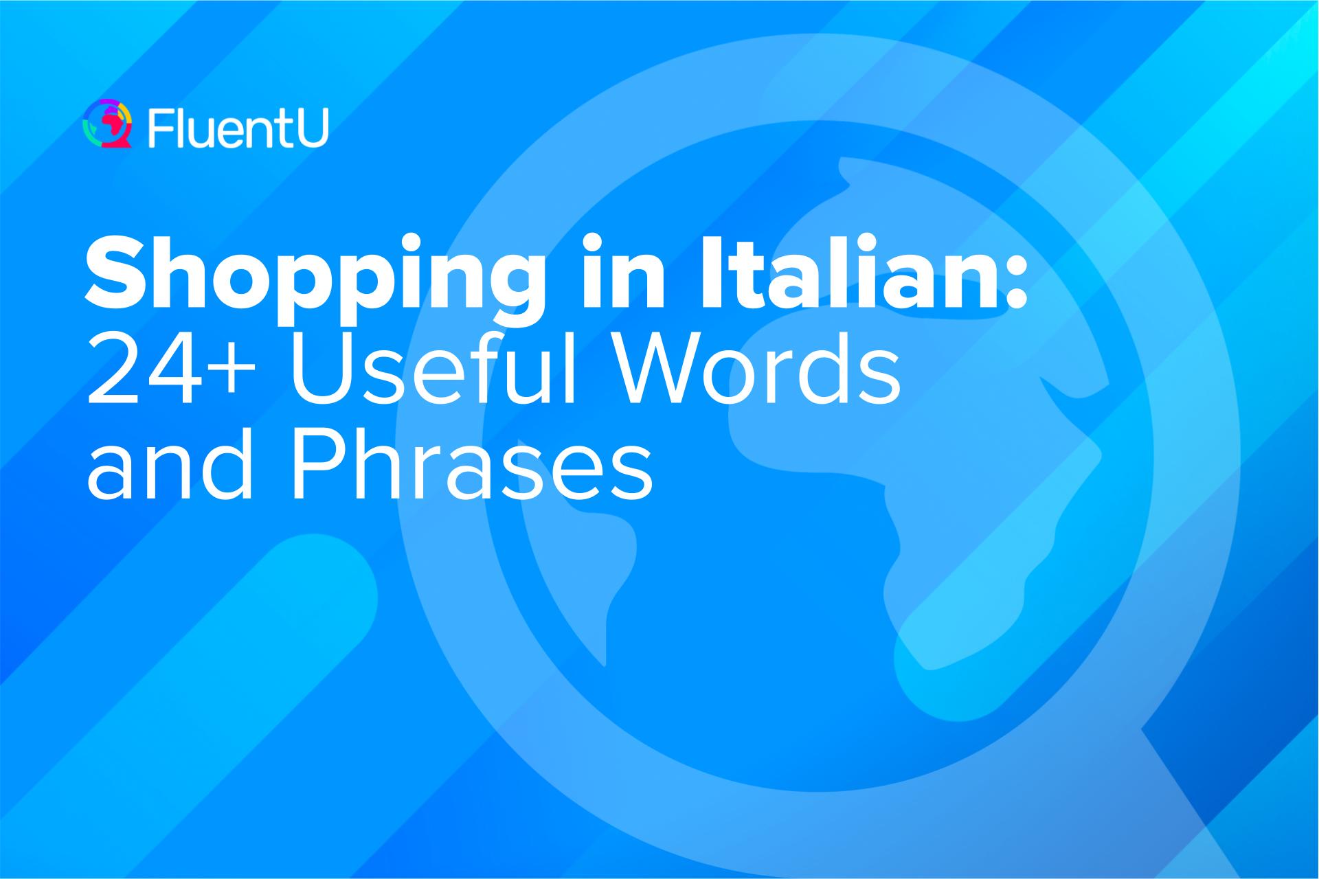 Shopping in Italian: 24+ Useful Words and Phrases | FluentU