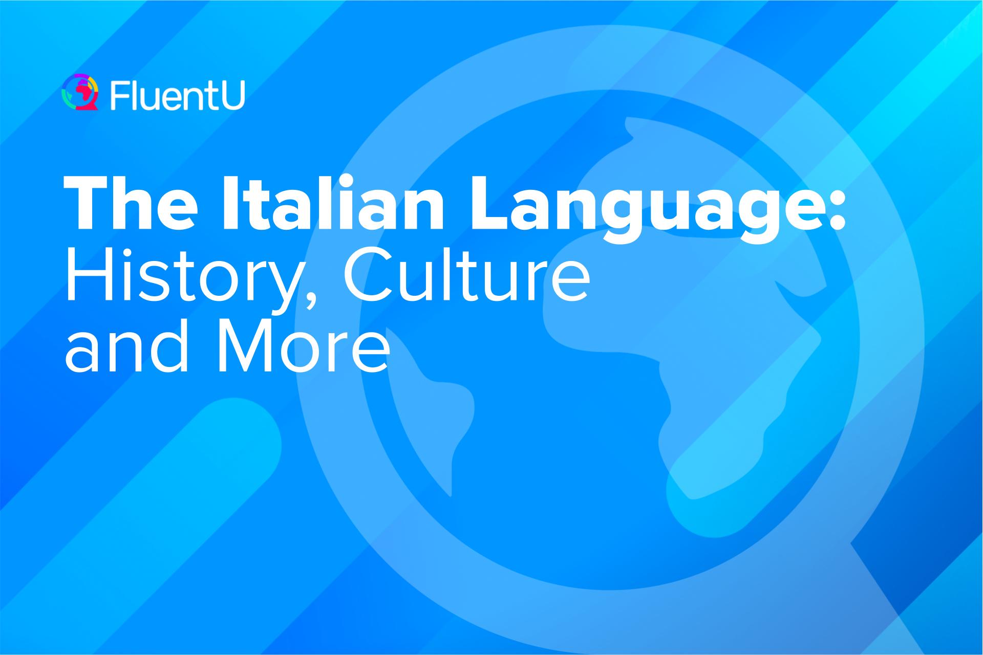 The Italian Language: History, Culture and More | FluentU