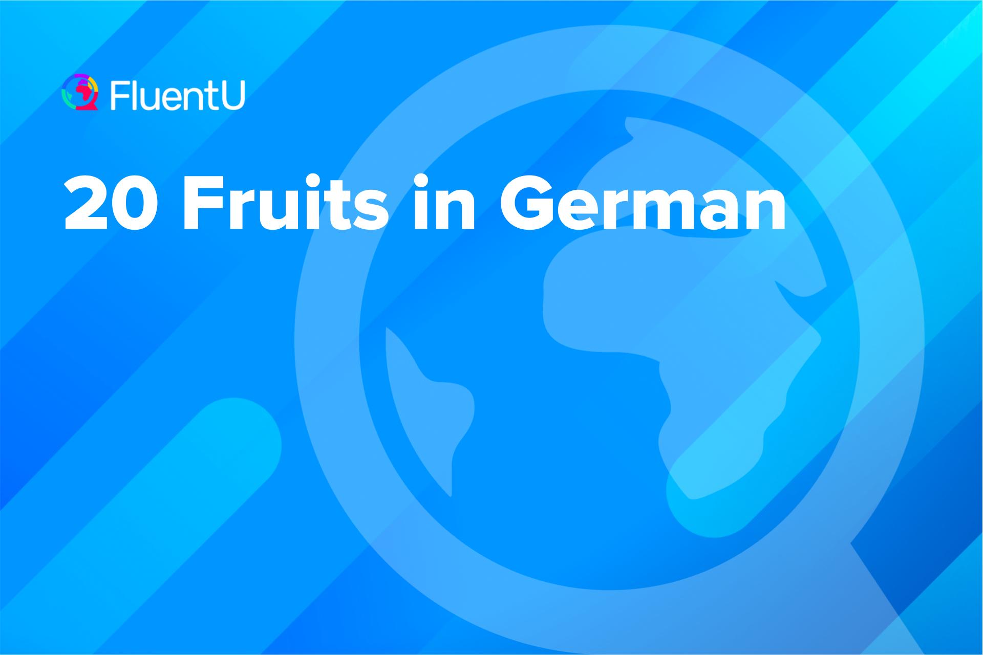 20 Fruits in German | FluentU