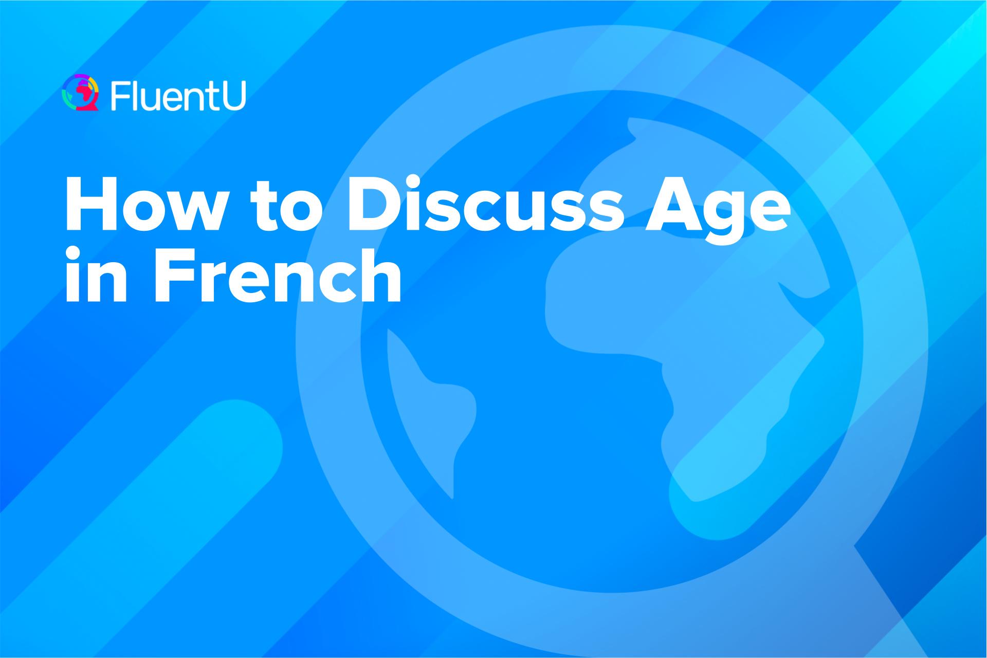 How to Discuss Age in French | FluentU
