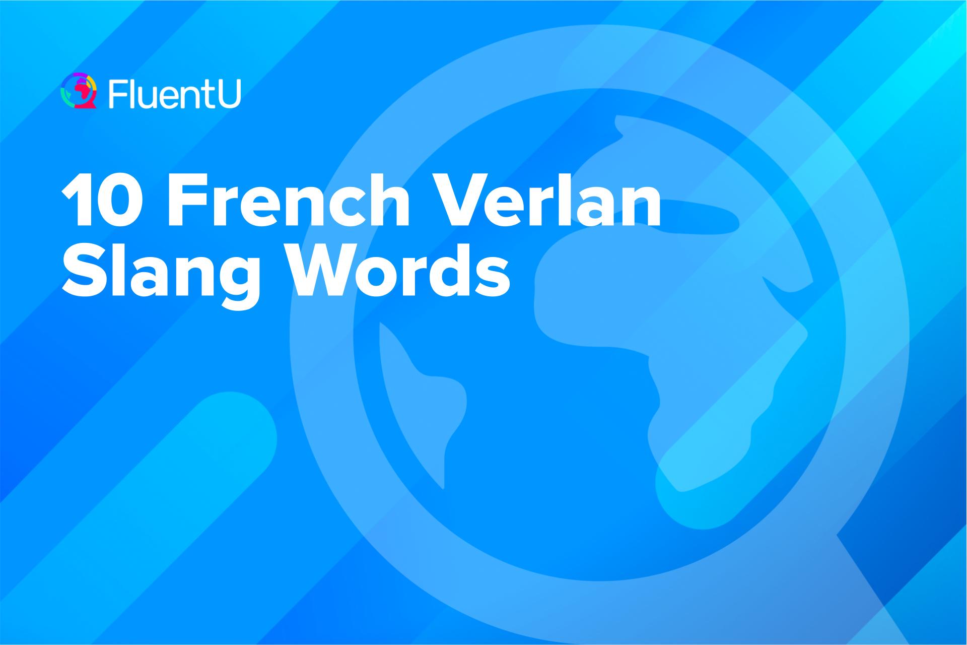 10 French Verlan Slang Words | FluentU