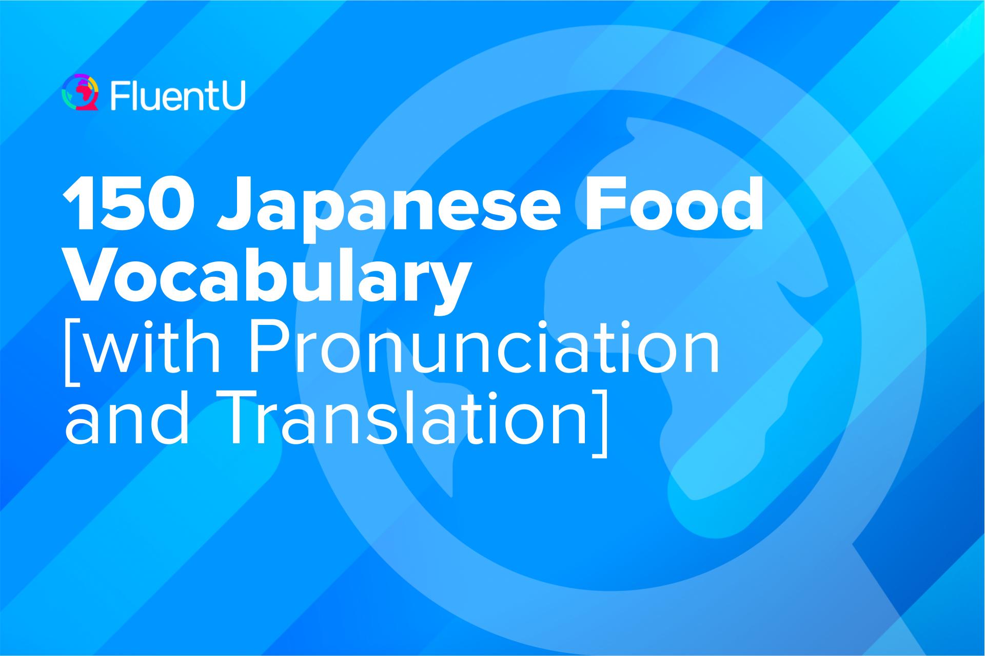 150 Japanese Food Vocabulary [with Pronunciation and Translation] | FluentU