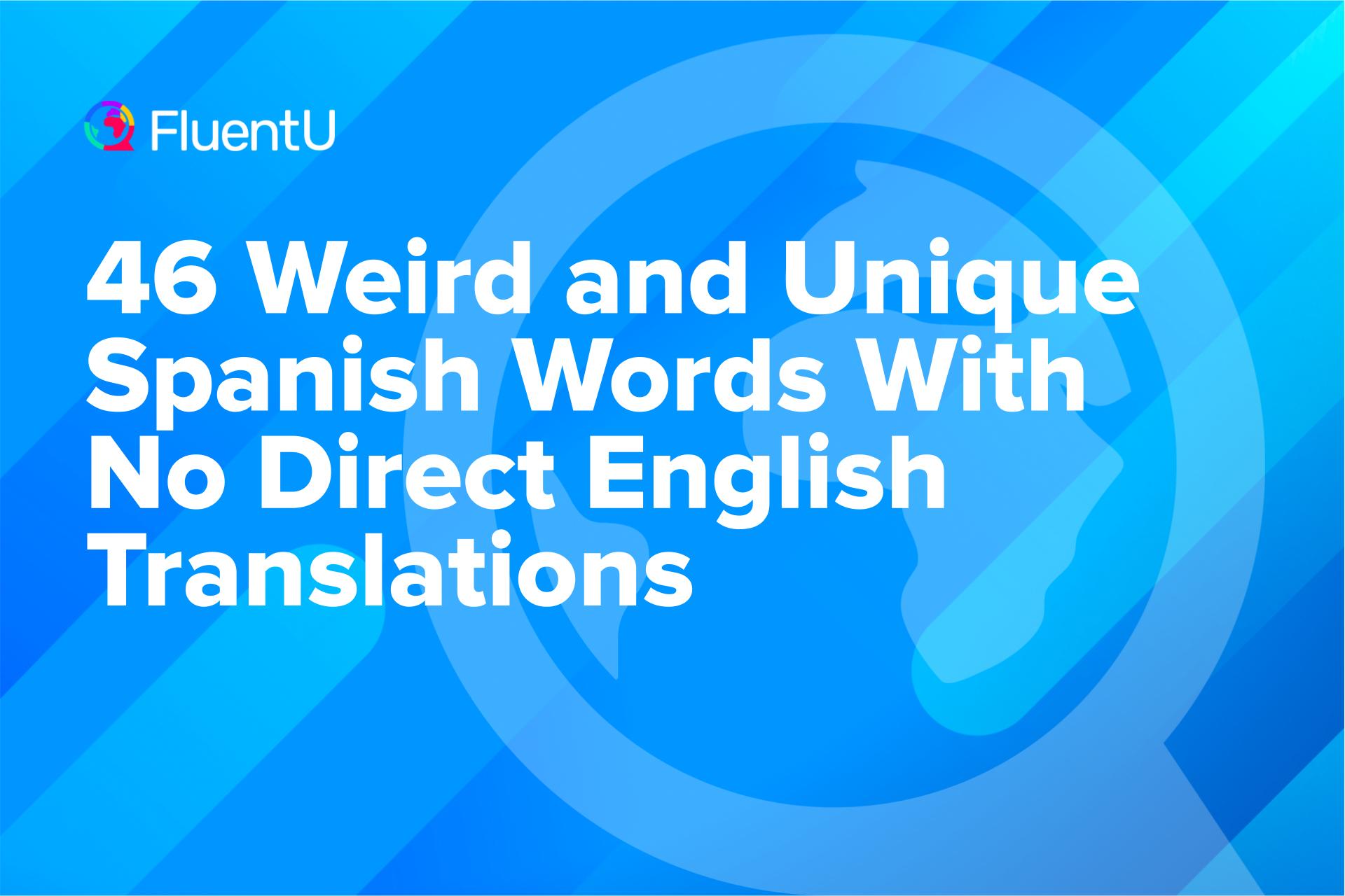 46 Weird and Unique Spanish Words With No Direct English Translations ...