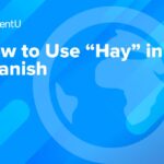 The Complete Guide to Spanish Grammar | FluentU