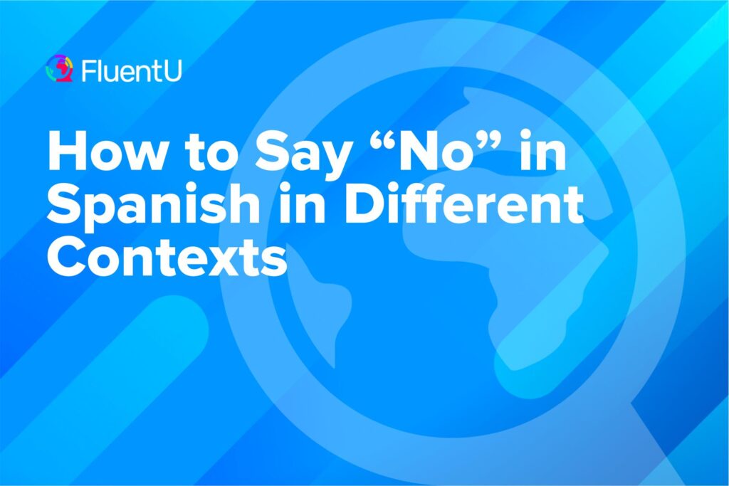 How To Say No In Spanish In Different Contexts FluentU How To Say No In Spanish In Different Contexts FluentU