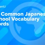 The Master List of Core Japanese Vocabulary | FluentU