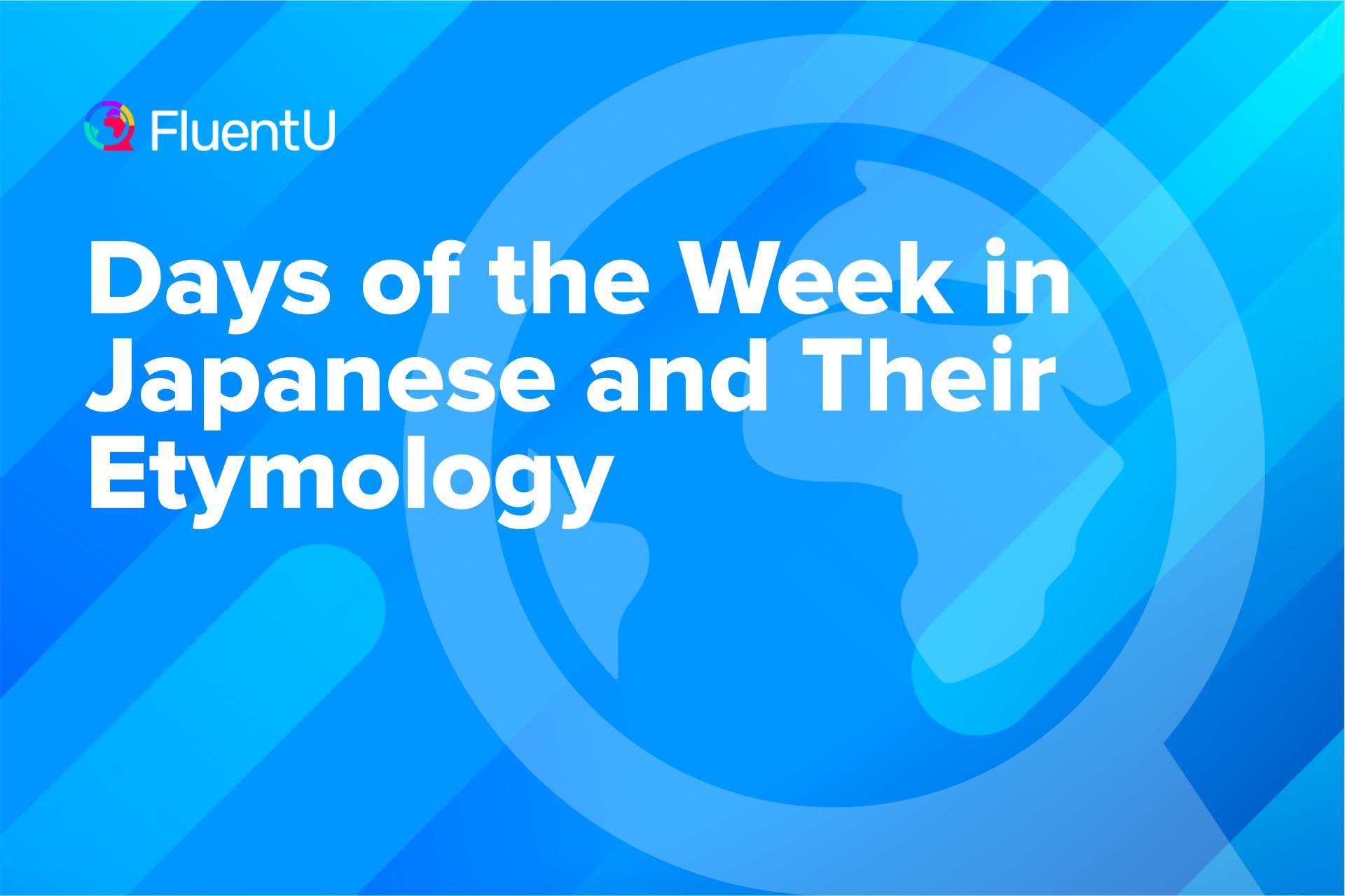 Days of the Week in Japanese and Their Etymology | FluentU