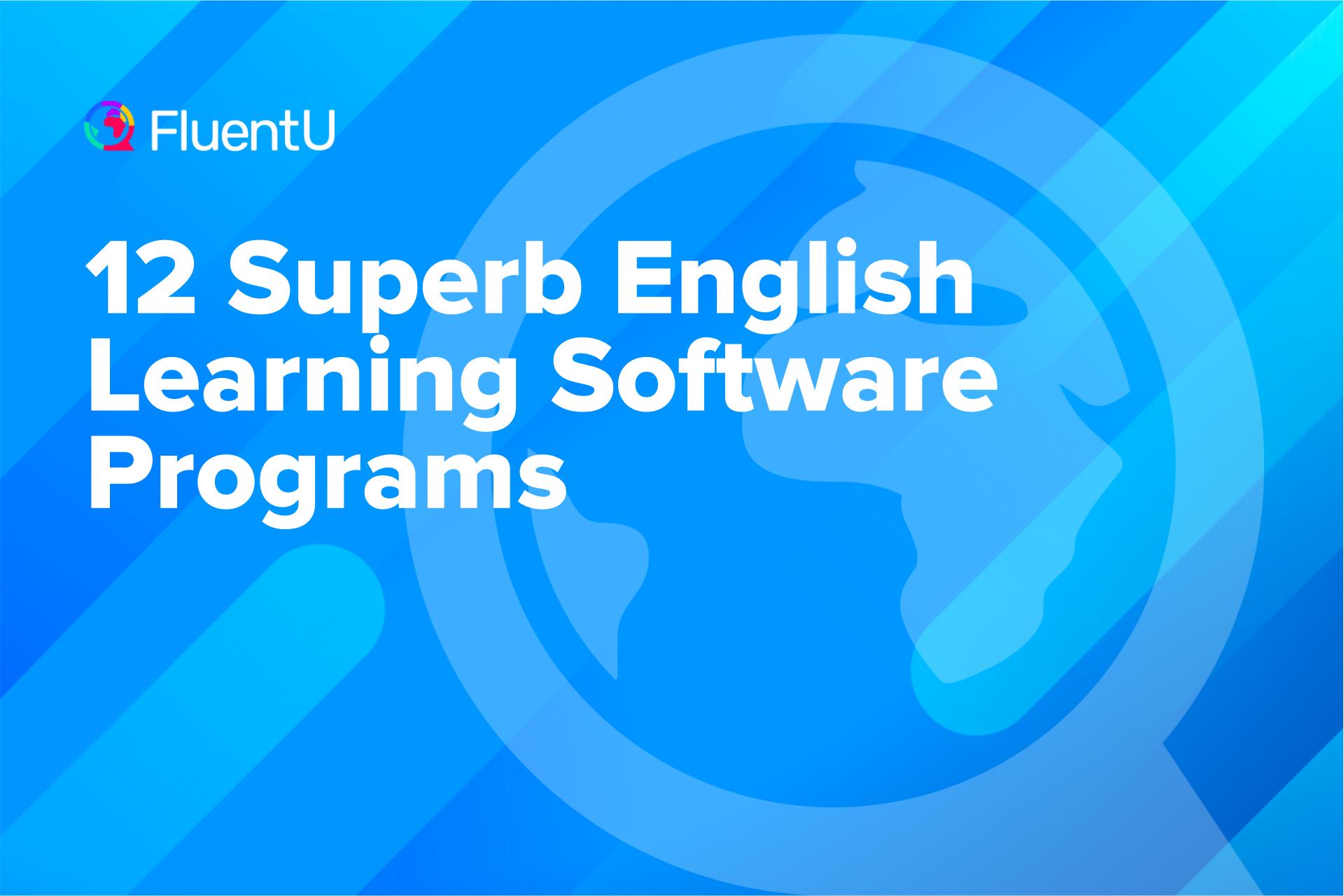 12 Superb English Learning Software Programs | FluentU
