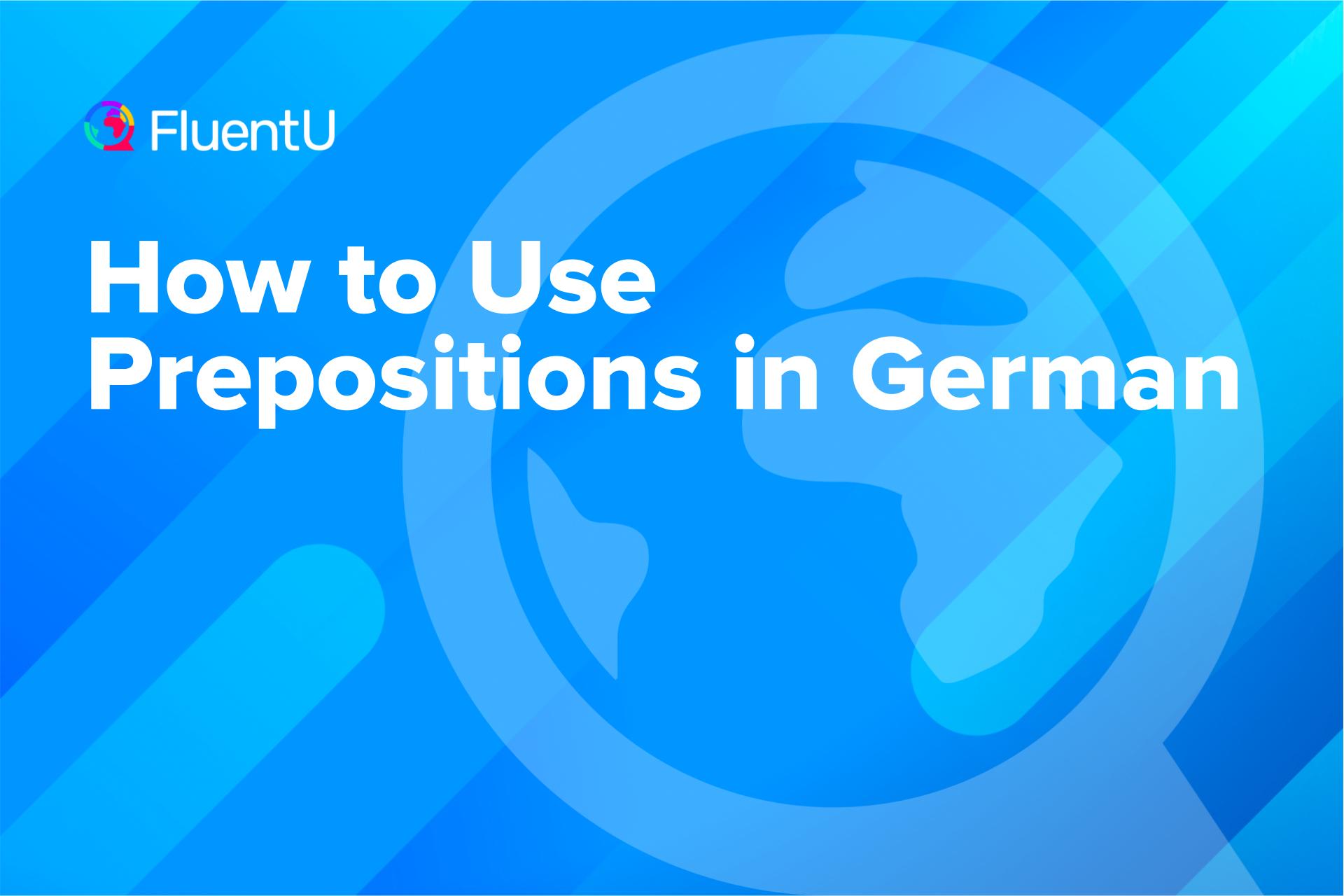 How to Use Prepositions in German | FluentU