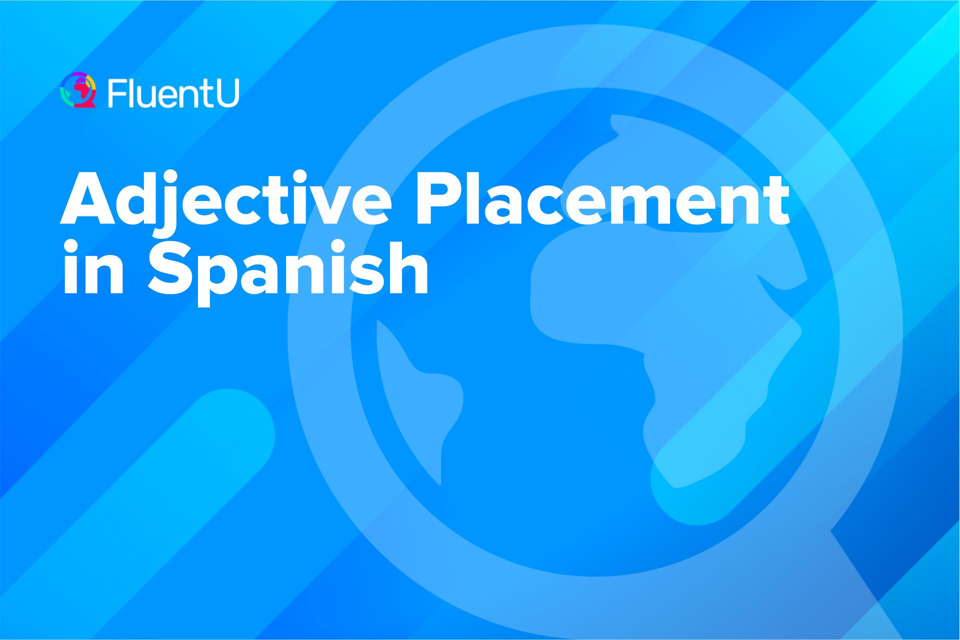 Adjective Placement in Spanish | FluentU