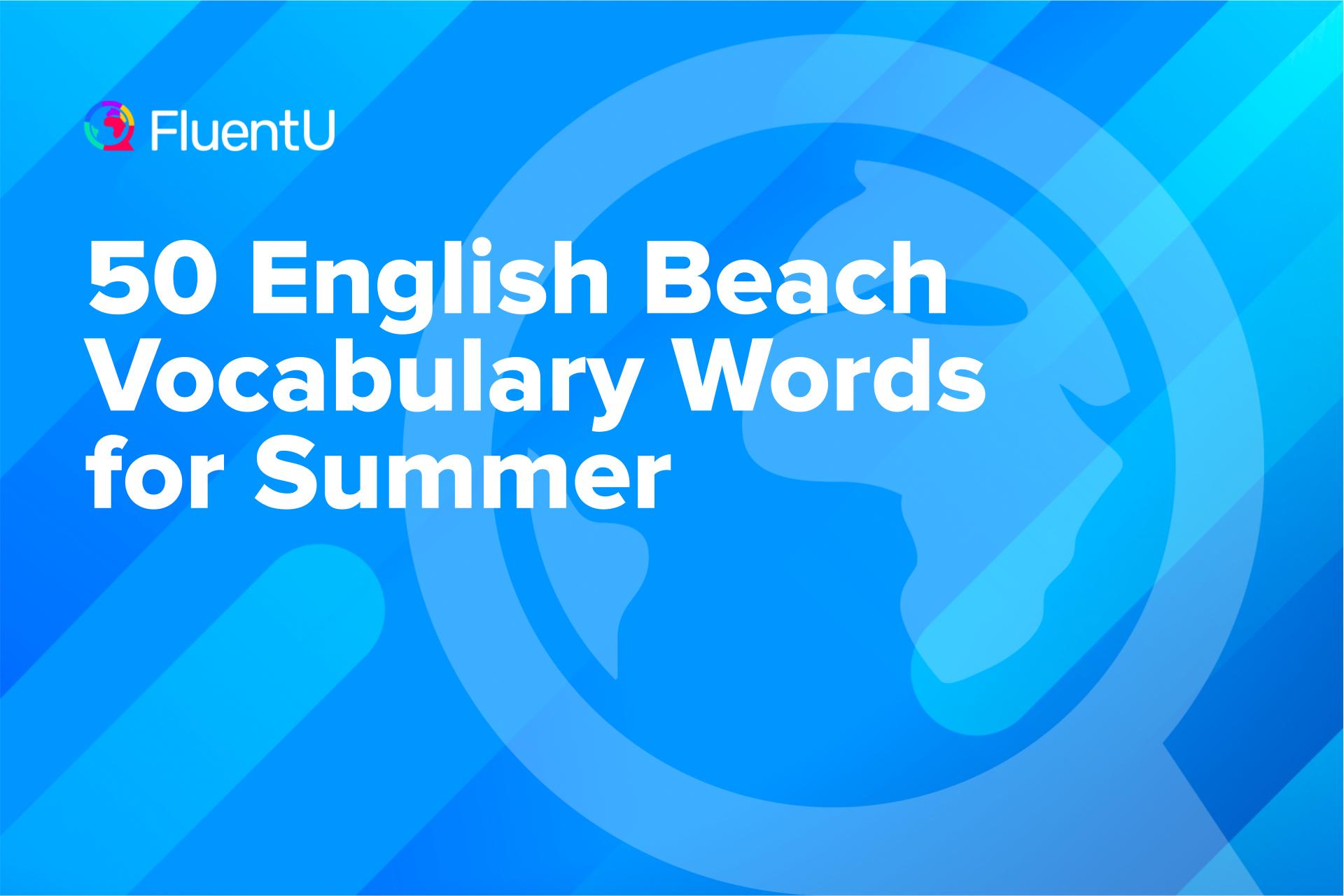 50 English Beach Vocabulary Words for Summer | FluentU