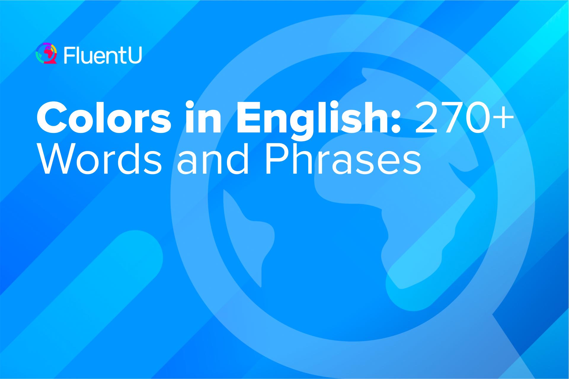 Colors in English: 270+ Words and Phrases | FluentU