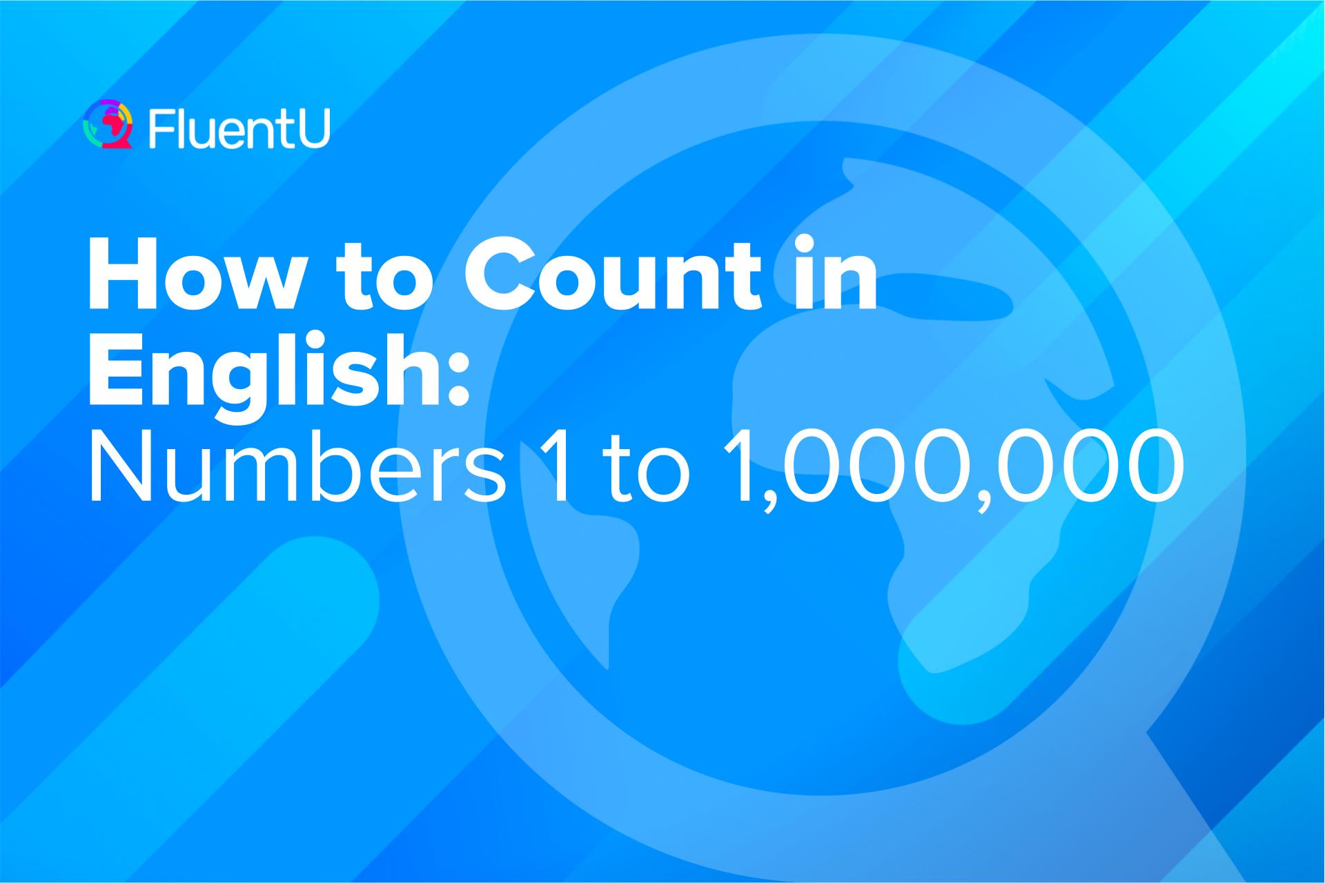 How to Count in English: Numbers 1 to 1,000,000 | FluentU