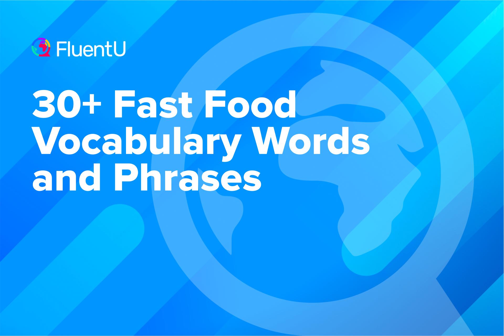 30+ Fast Food Vocabulary Words and Phrases | FluentU