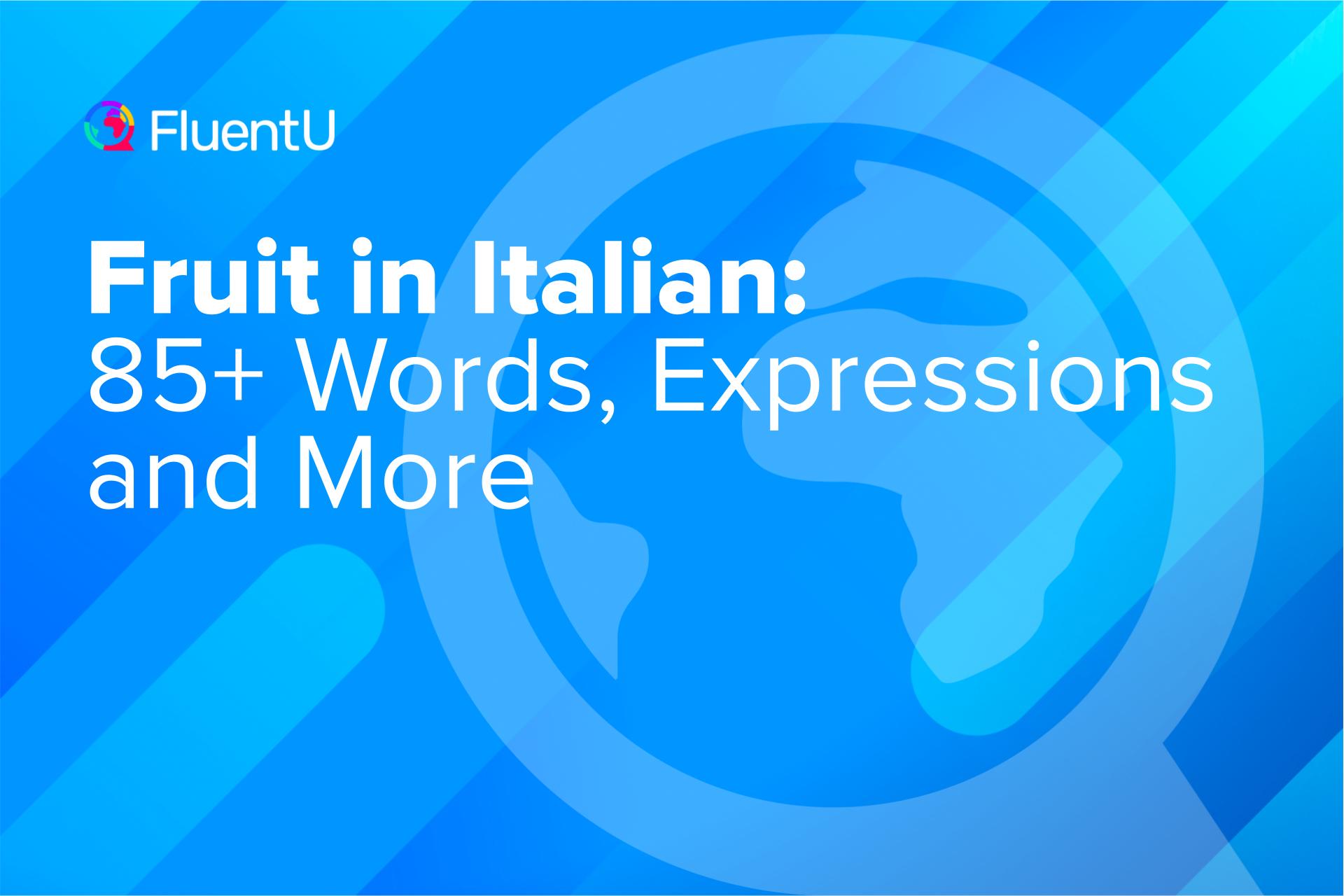 Fruit in Italian: 85+ Words, Expressions and More | FluentU