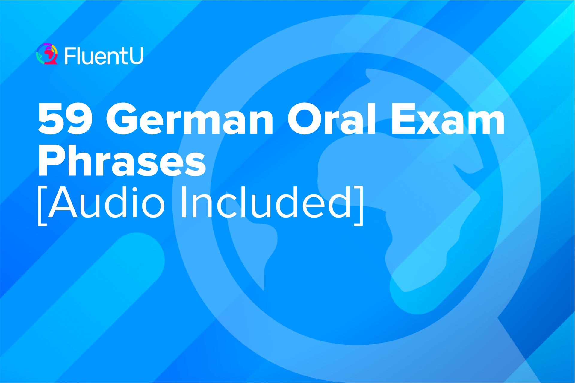 59 German Oral Exam Phrases [Audio Included] | FluentU