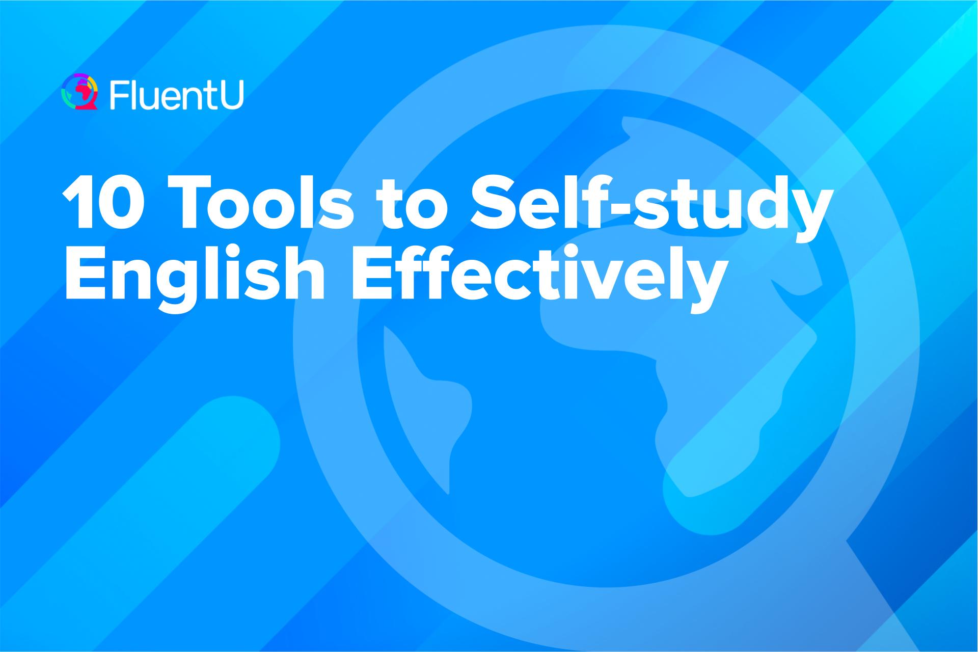 10 Tools to Self-study English Effectively | FluentU