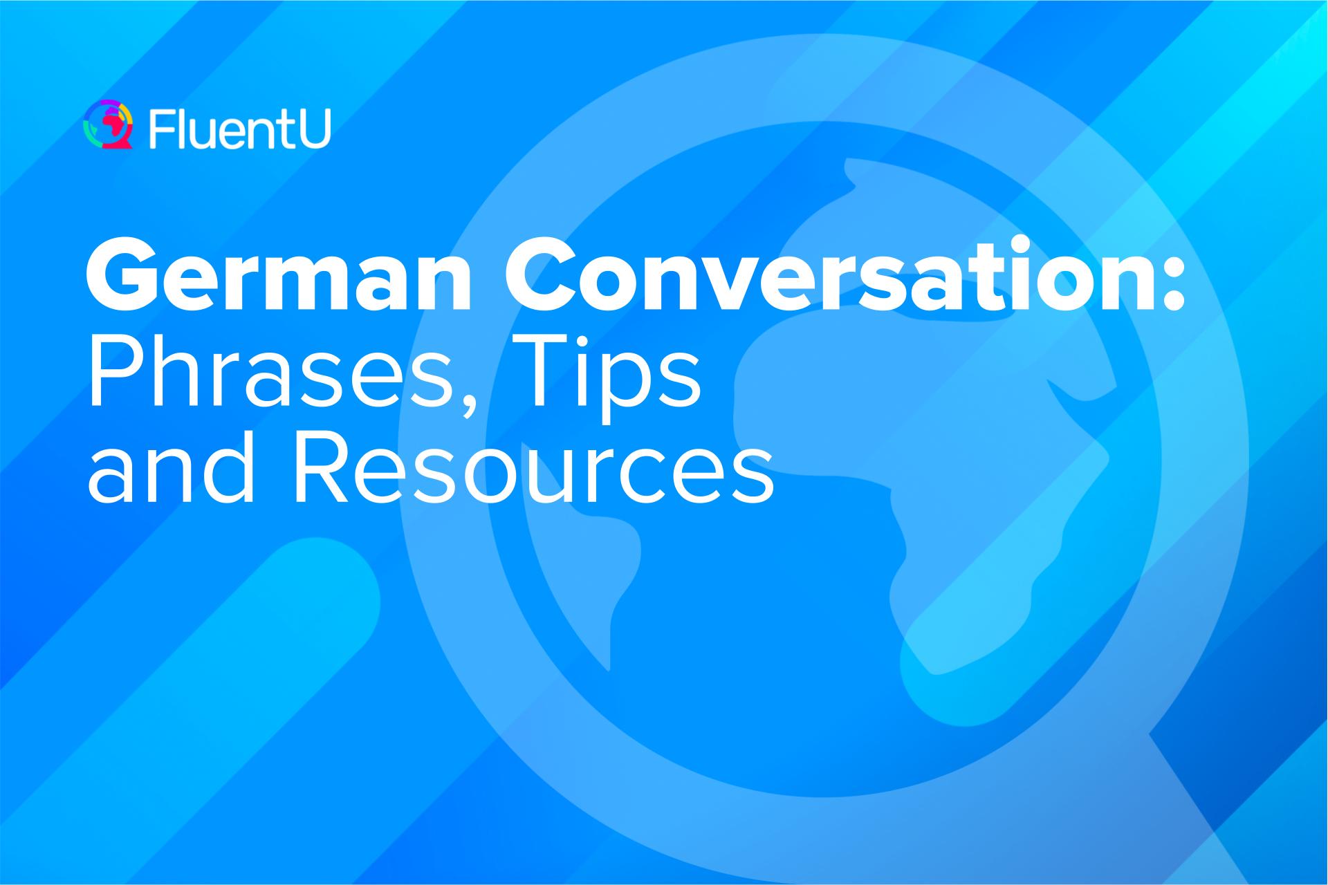 German Conversation: Phrases, Tips and Resources | FluentU