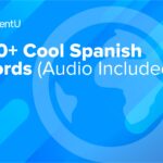 Common Spanish Slang from Around the World (Audio Included) | FluentU