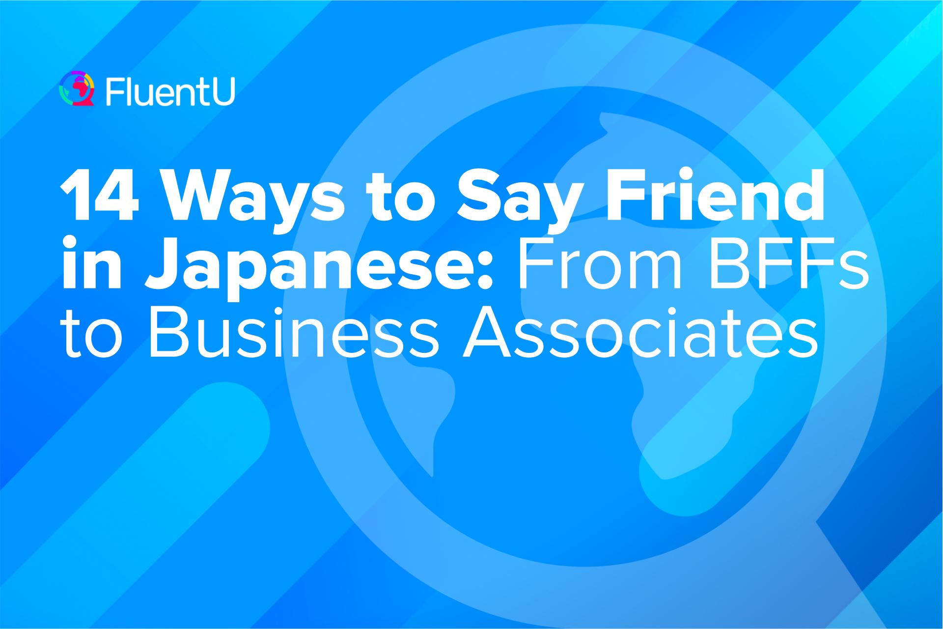 14 Ways to Say Friend in Japanese: From BFFs to Business Associates ...