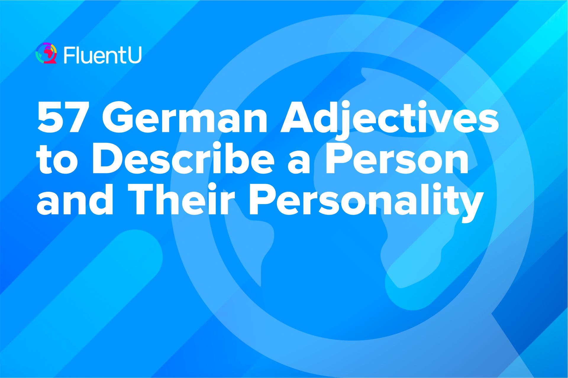 57 German Adjectives to Describe a Person and Their Personality | FluentU