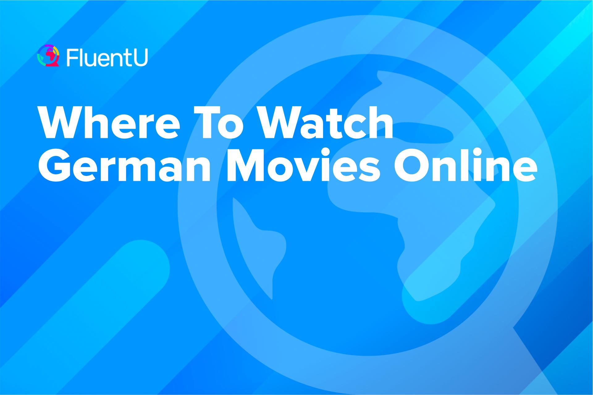Where To Watch German Movies Online | FluentU
