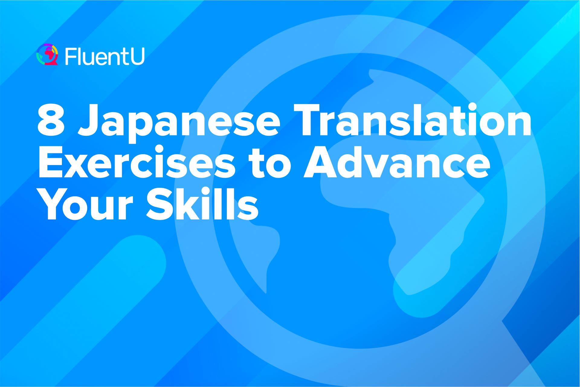 8 Japanese Translation Exercises to Advance Your Skills | FluentU
