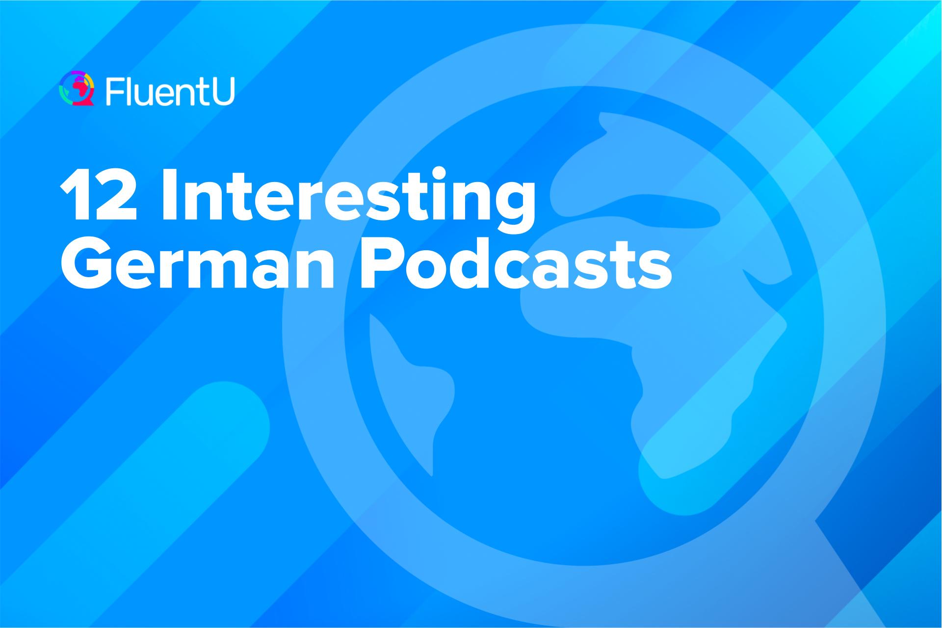 12 Interesting German Podcasts | FluentU